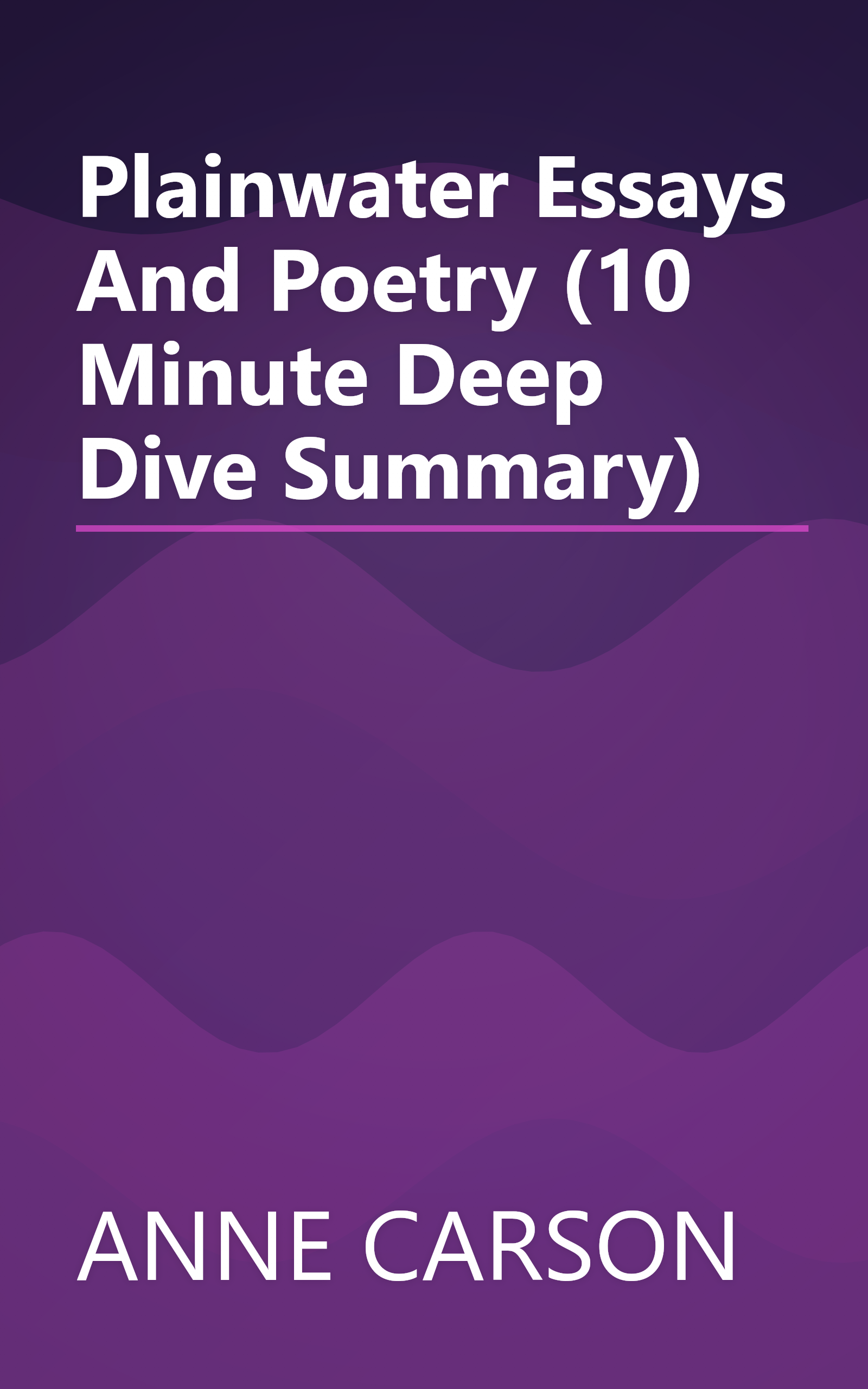 Plainwater  Essays And Poetry (10 Minute   Deep Dive Summary) book cover
