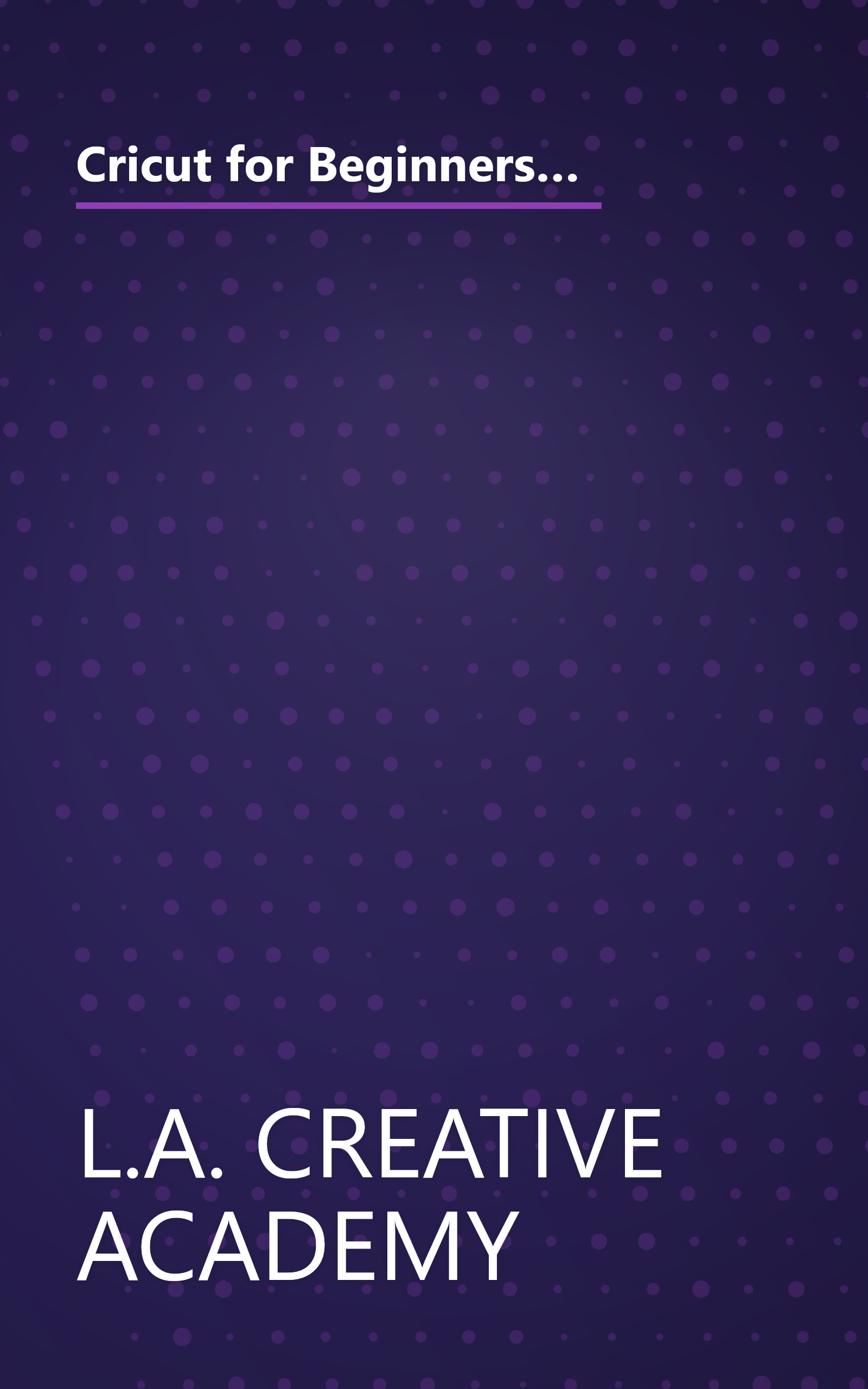 Cricut for Beginners: The Ultimate Step by Step Guide to Cricut Maker and Design Space. Unleash your Creativity and Start Crafting Unique Handmade Projects Today! Includes Original Project Ideas book cover