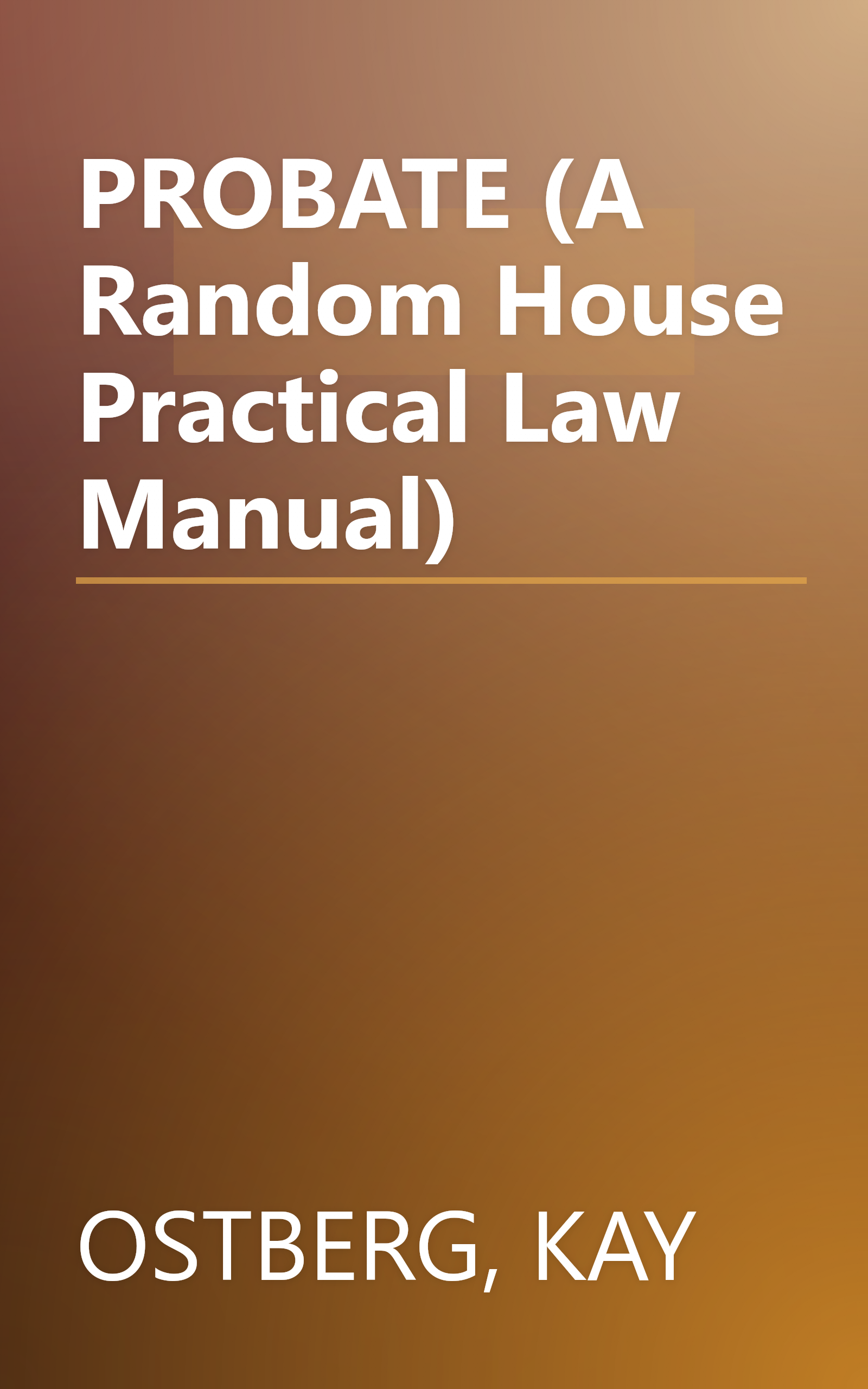 PROBATE (A Random House Practical Law Manual) book cover