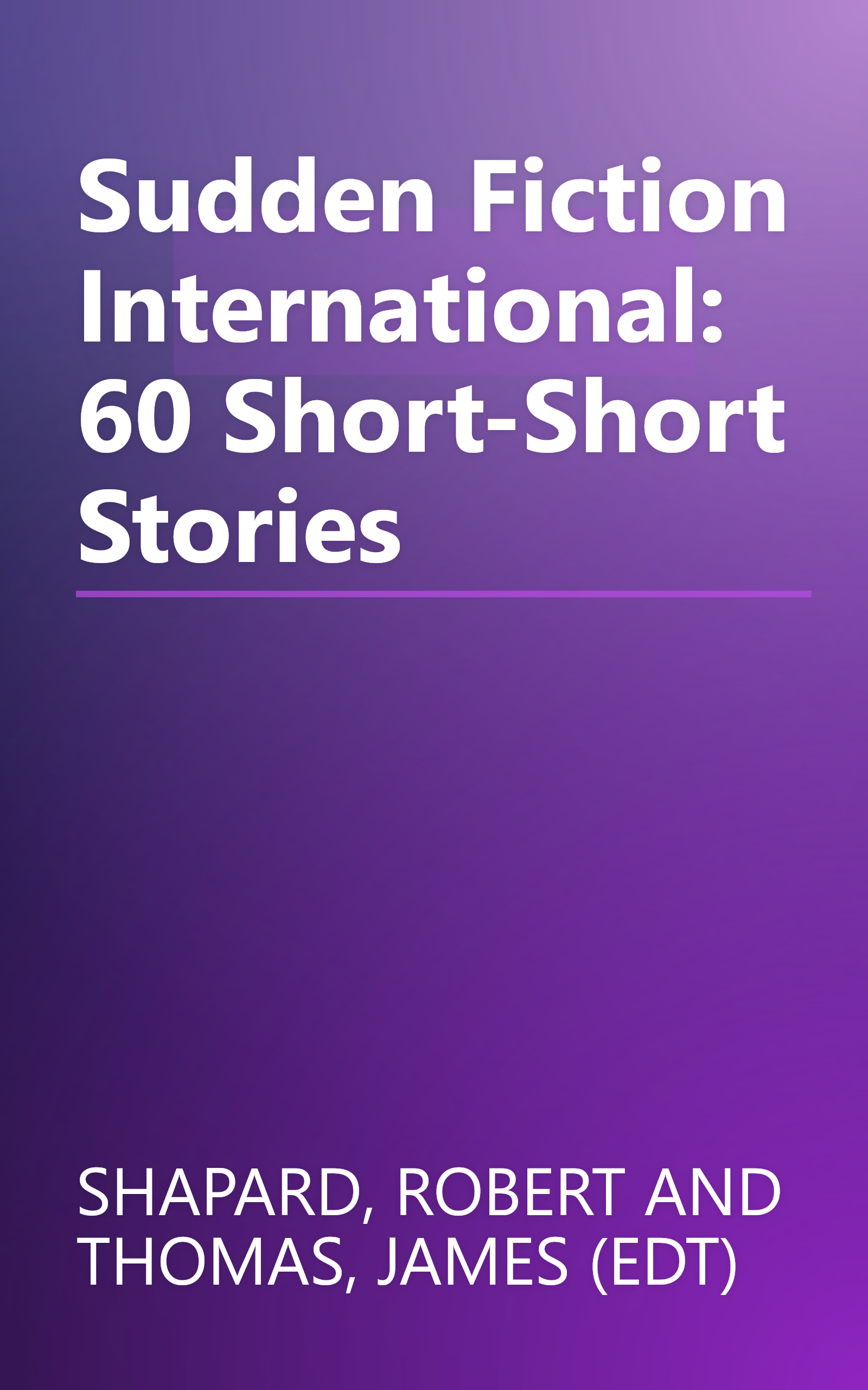 Sudden Fiction International: 60 Short-Short Stories book cover