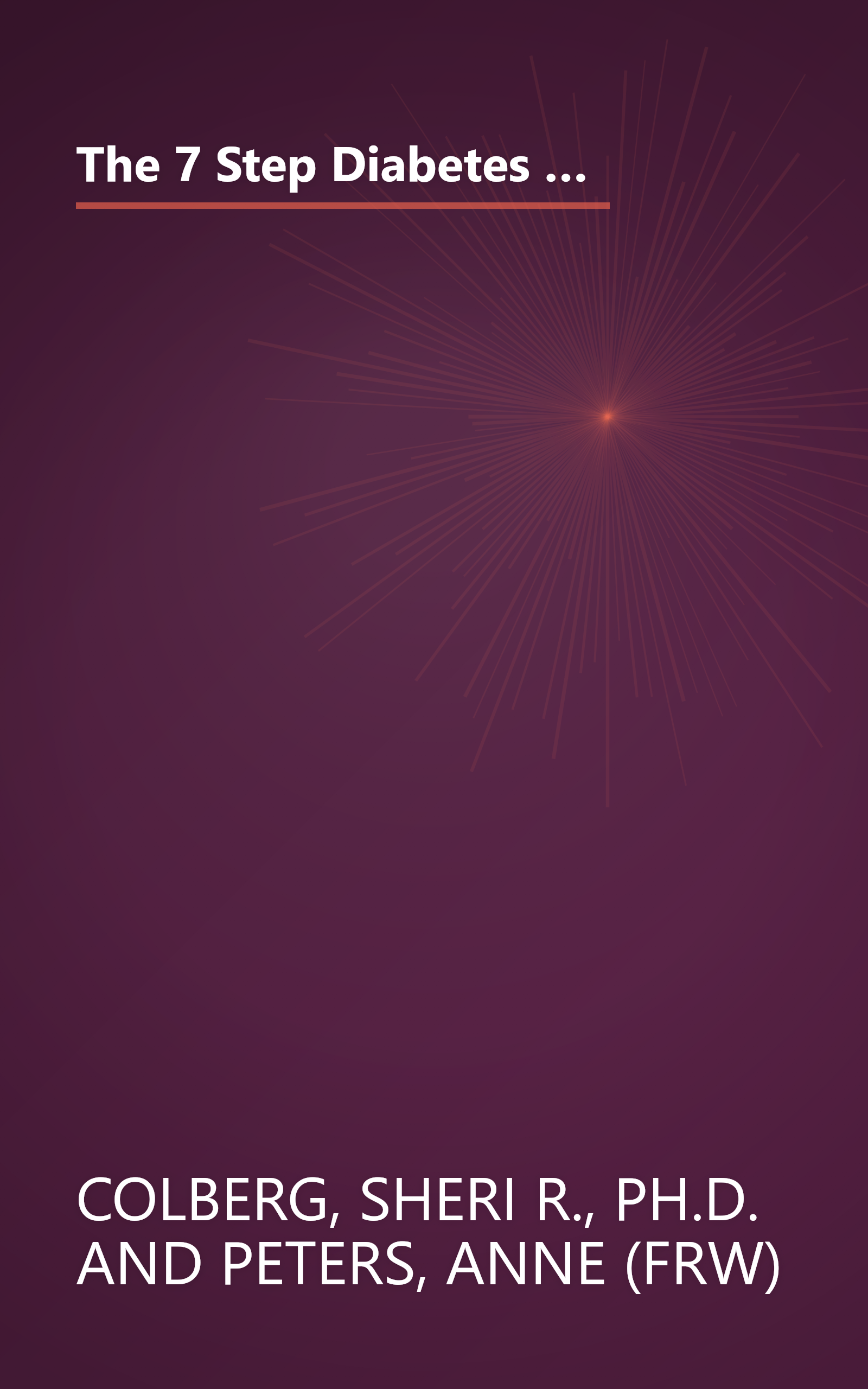 The 7 Step Diabetes Fitness Plan: Living Well and Being Fit with Diabetes, No Matter Your Weight (Marlowe Diabetes Library) book cover