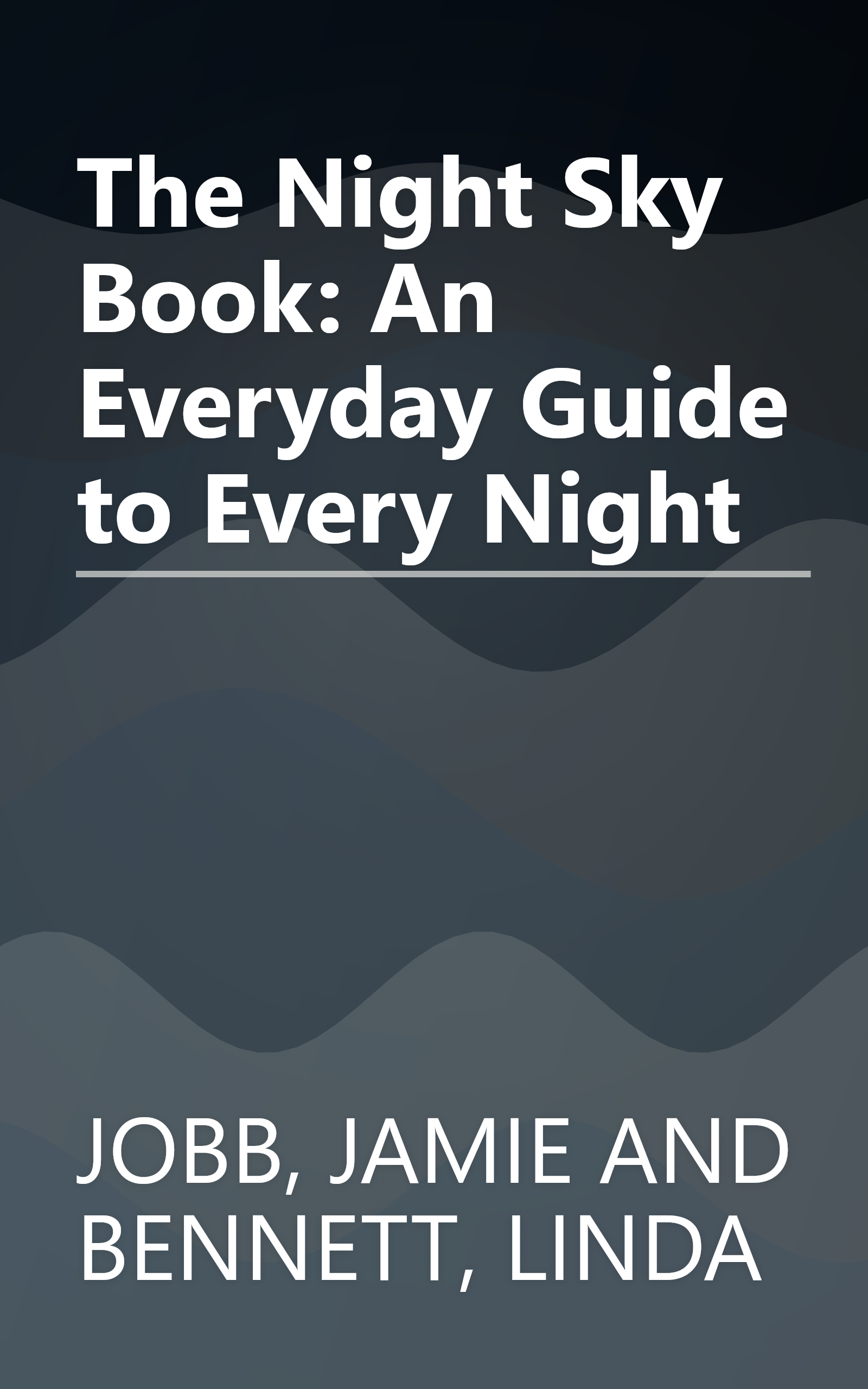 The Night Sky Book: An Everyday Guide to Every Night book cover