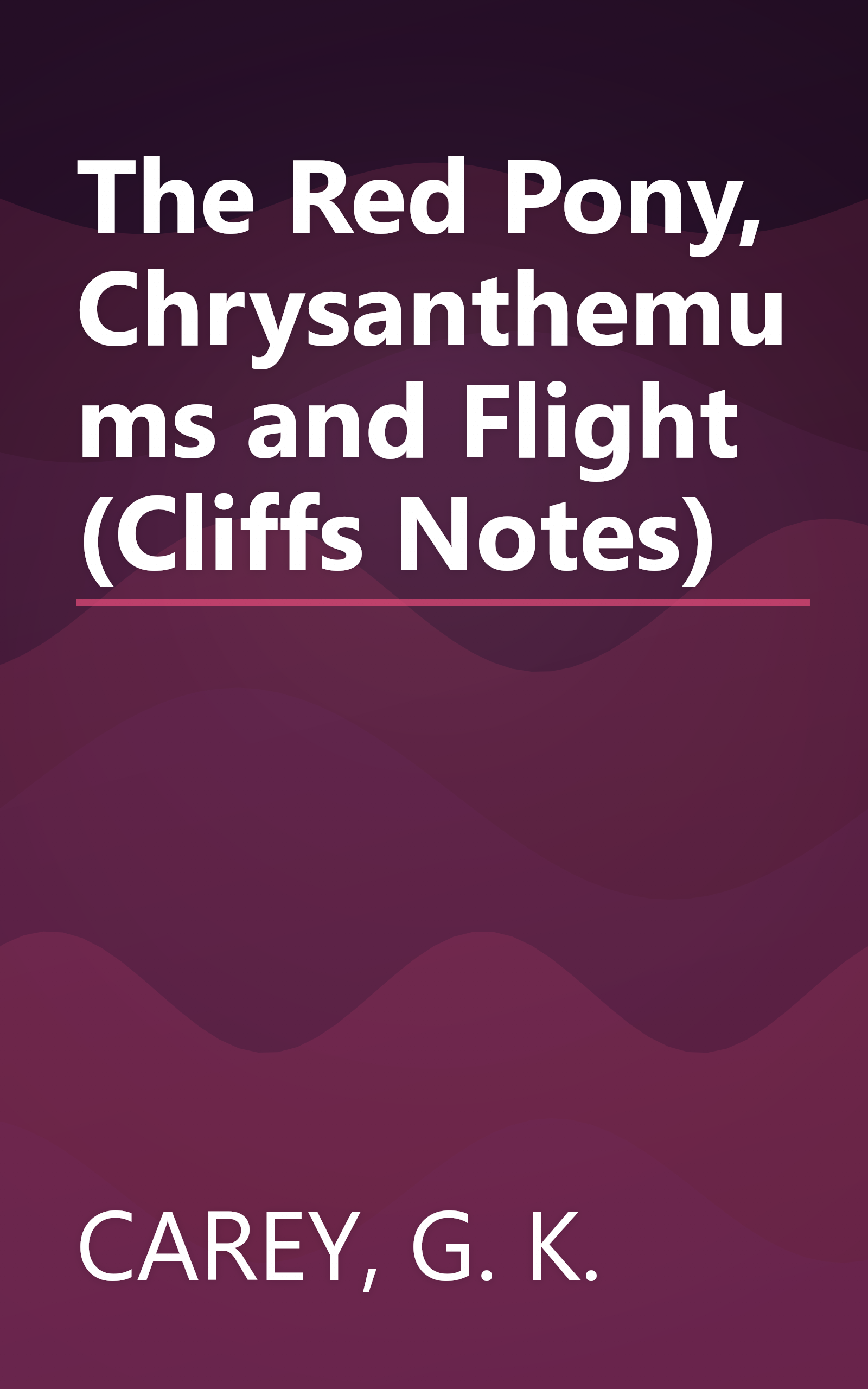 The Red Pony, Chrysanthemums and Flight (Cliffs Notes) book cover
