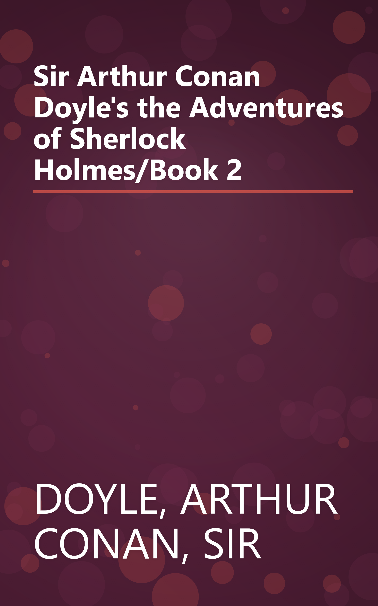 Sir Arthur Conan Doyle's the Adventures of Sherlock Holmes/Book 2 book cover