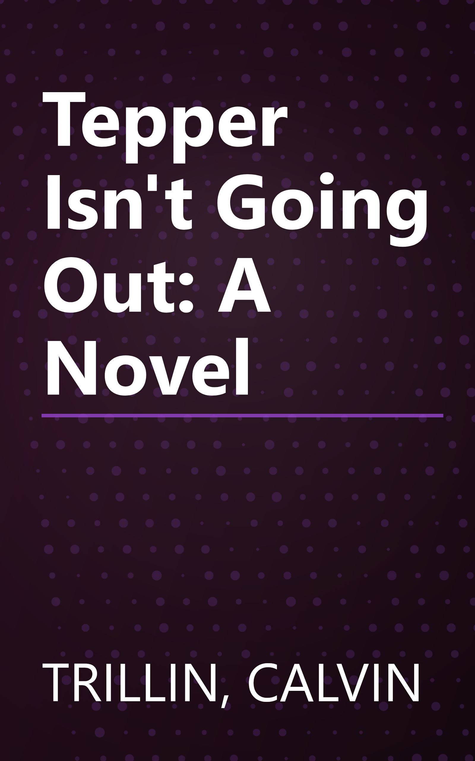 Tepper Isn't Going Out: A Novel book cover