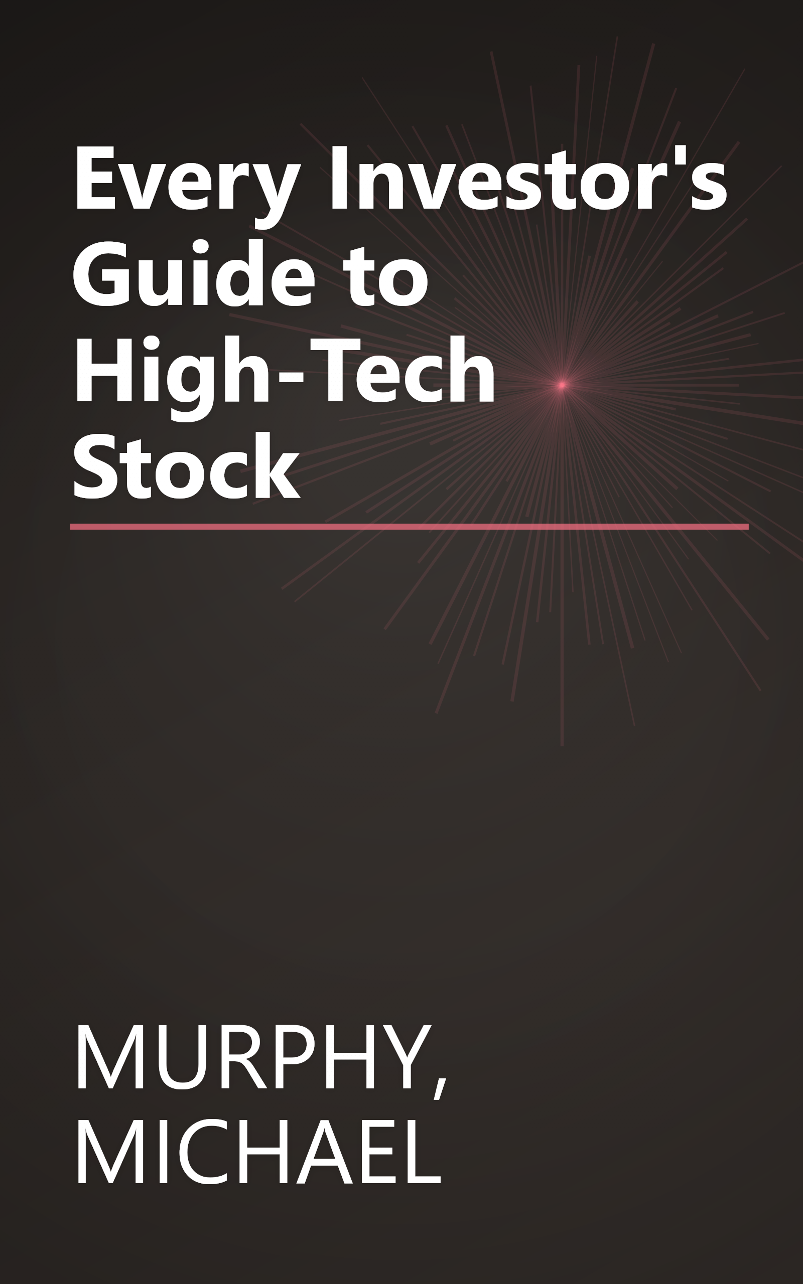 Every Investor's Guide to High-Tech Stock book cover