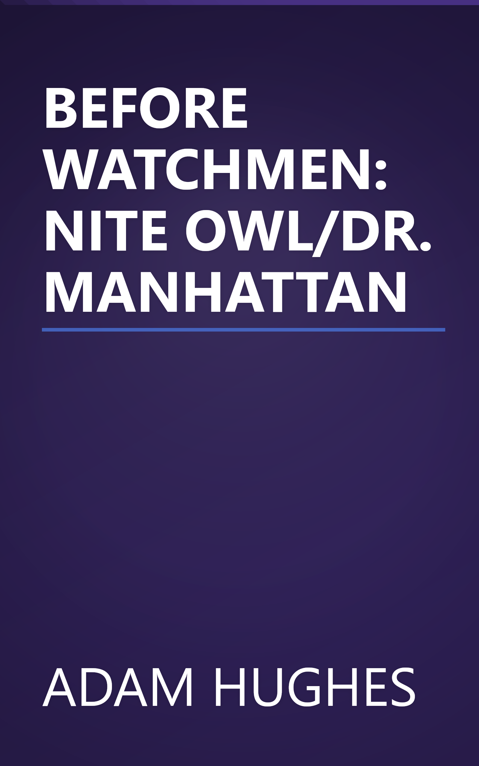 BEFORE WATCHMEN: NITE OWL/DR. MANHATTAN book cover