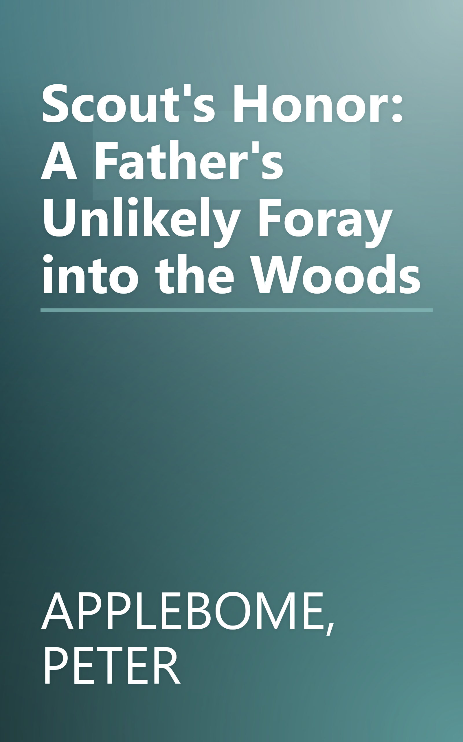 Scout's Honor: A Father's Unlikely Foray into the Woods book cover
