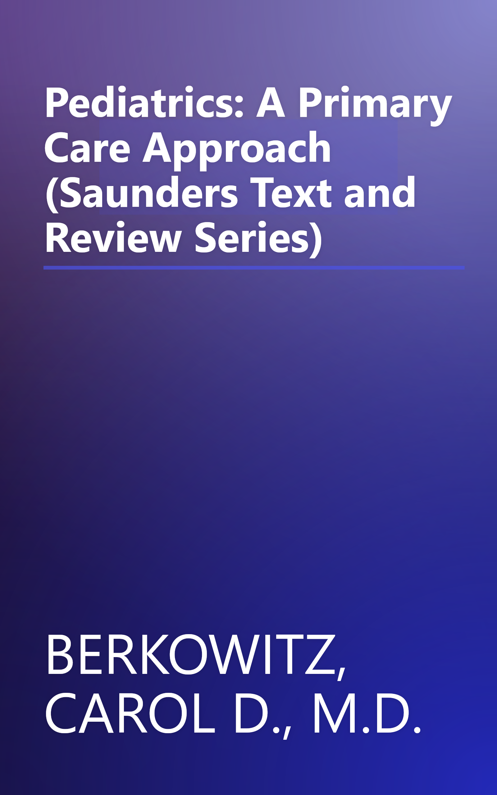 Pediatrics: A Primary Care Approach (Saunders Text and Review Series) book cover