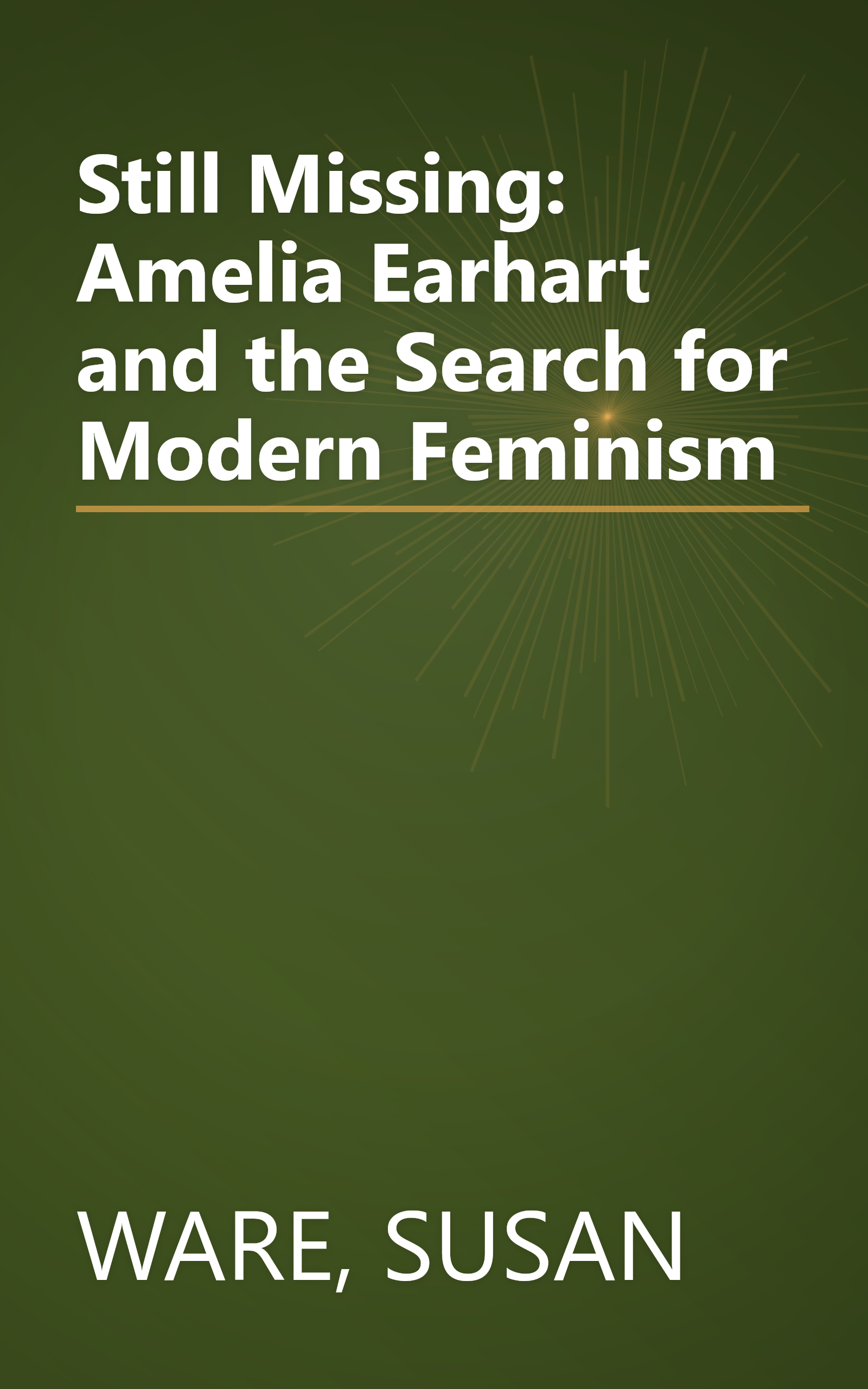 Still Missing: Amelia Earhart and the Search for Modern Feminism book cover