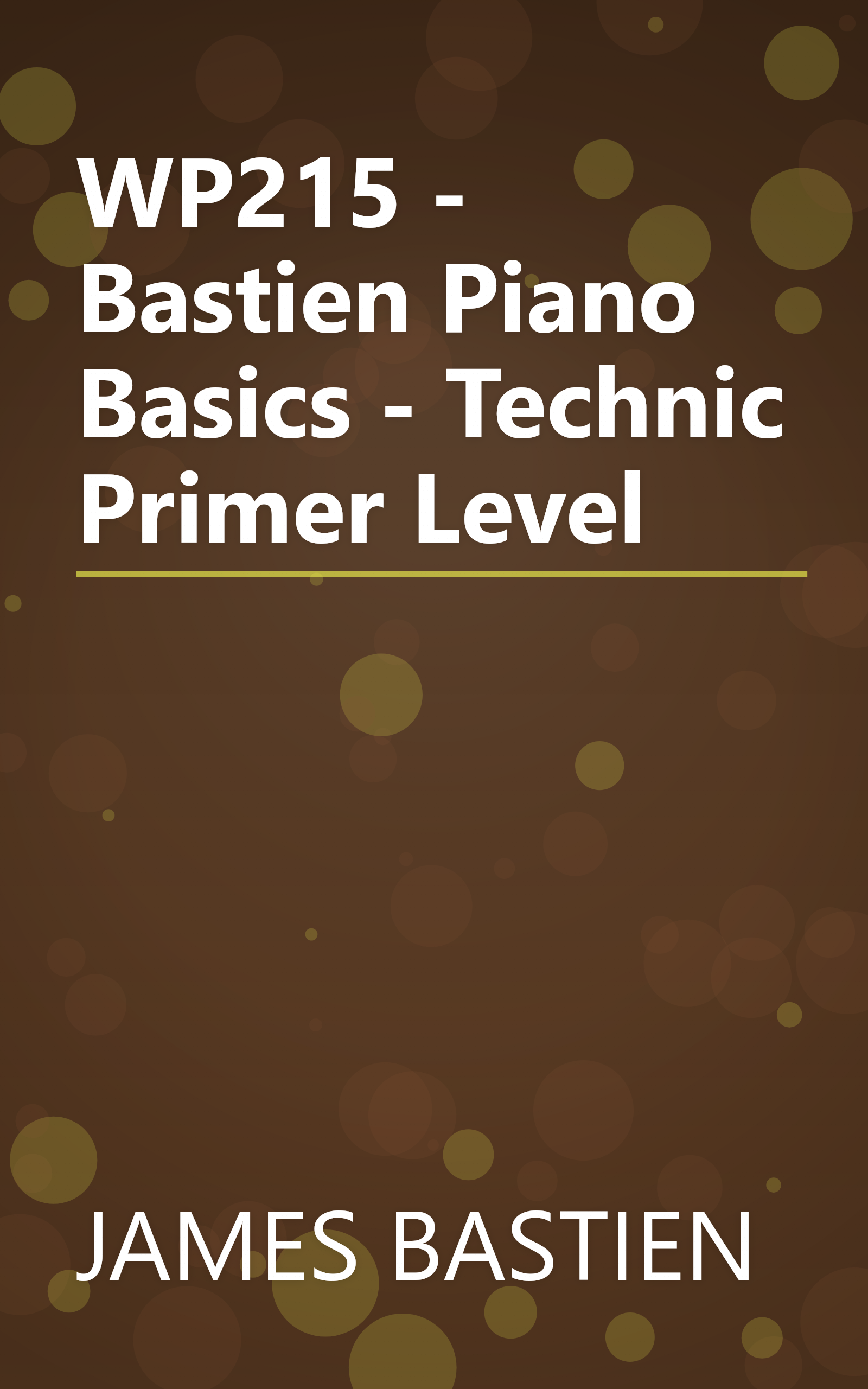 WP215 - Bastien Piano Basics - Technic Primer Level book cover