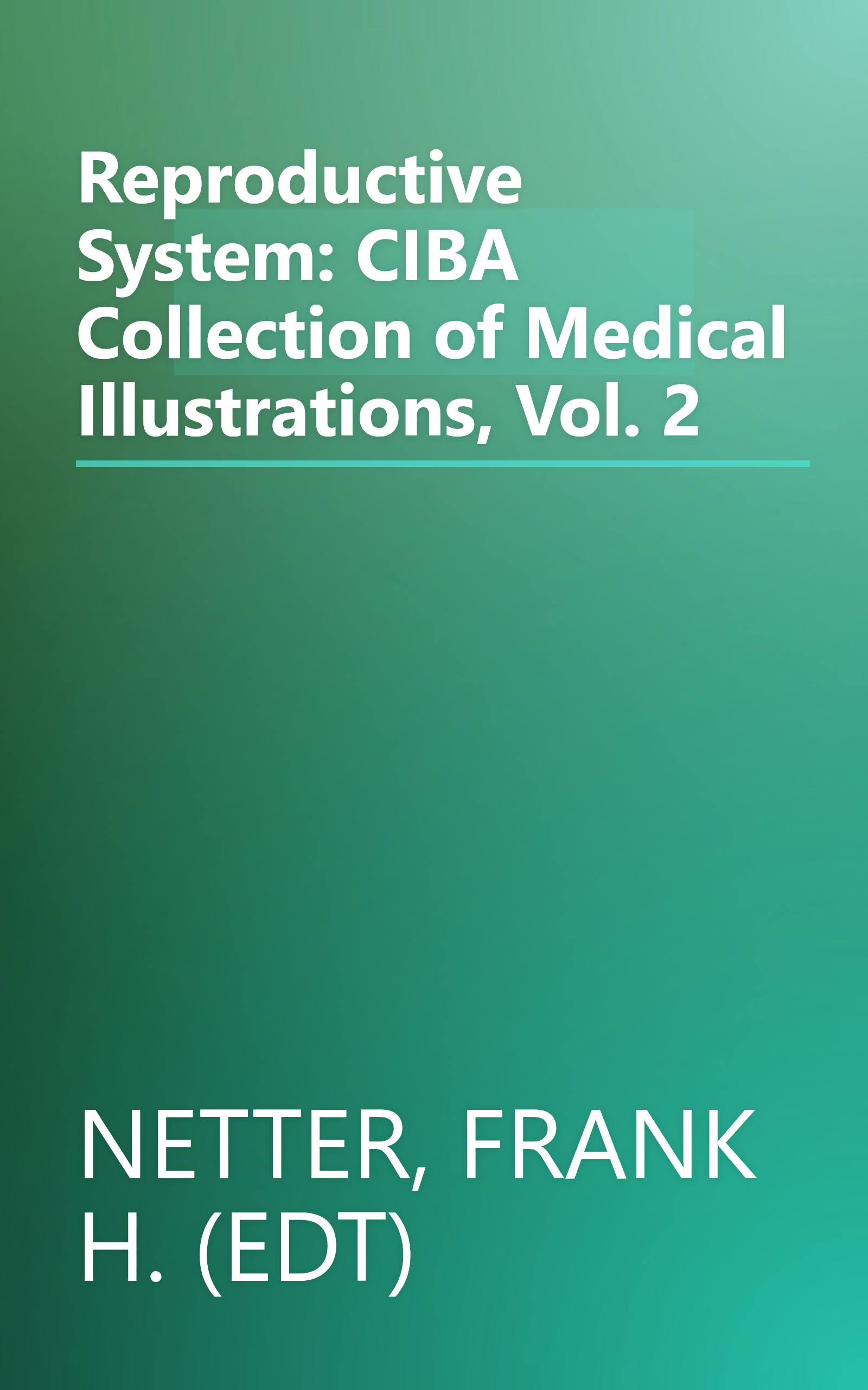 Reproductive System: CIBA Collection of Medical Illustrations, Vol. 2 book cover