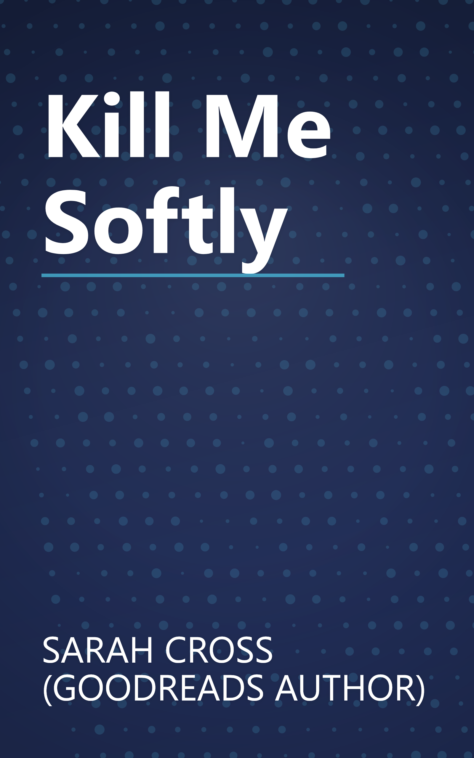 Kill Me Softly book cover