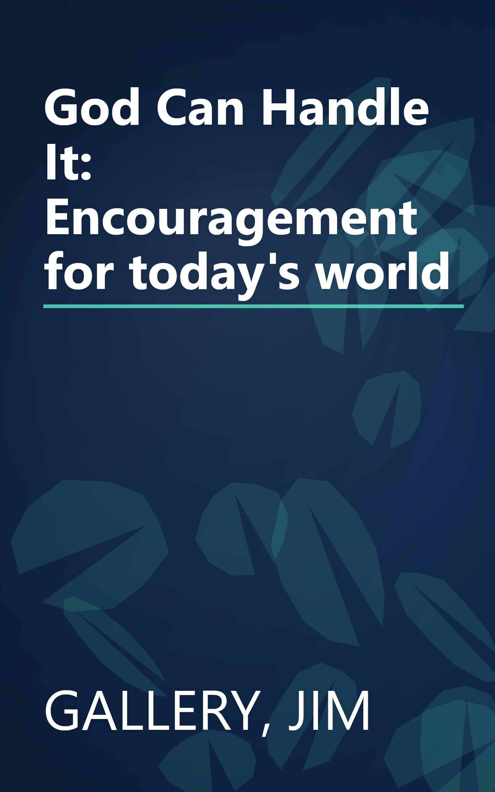 God Can Handle It: Encouragement for today's world book cover