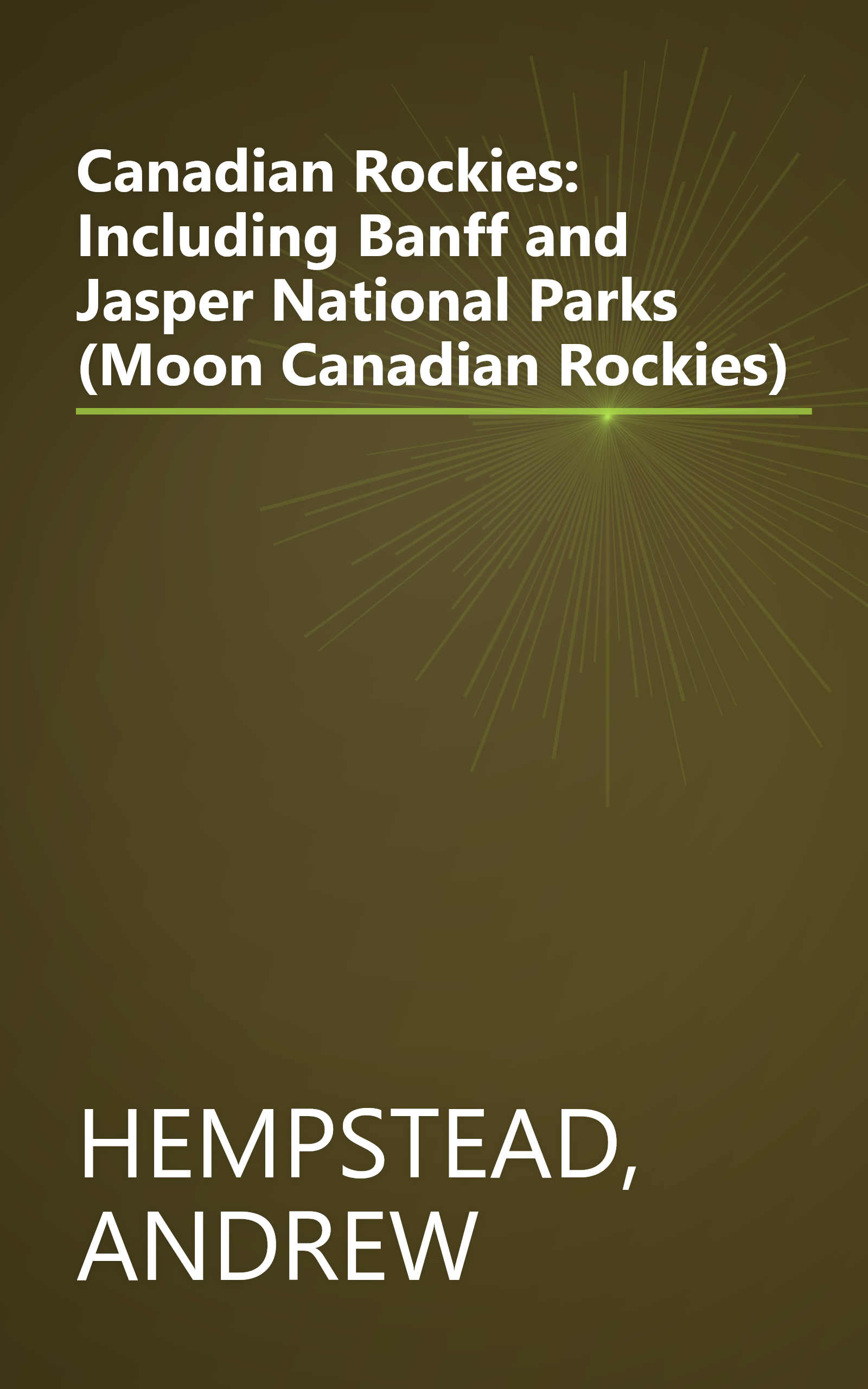 Canadian Rockies: Including Banff and Jasper National Parks (Moon Canadian Rockies) book cover