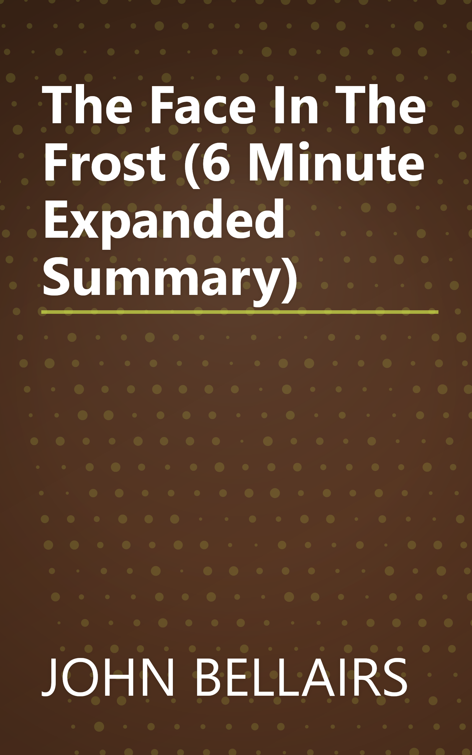 The Face In The Frost (6 Minute   Expanded Summary) book cover