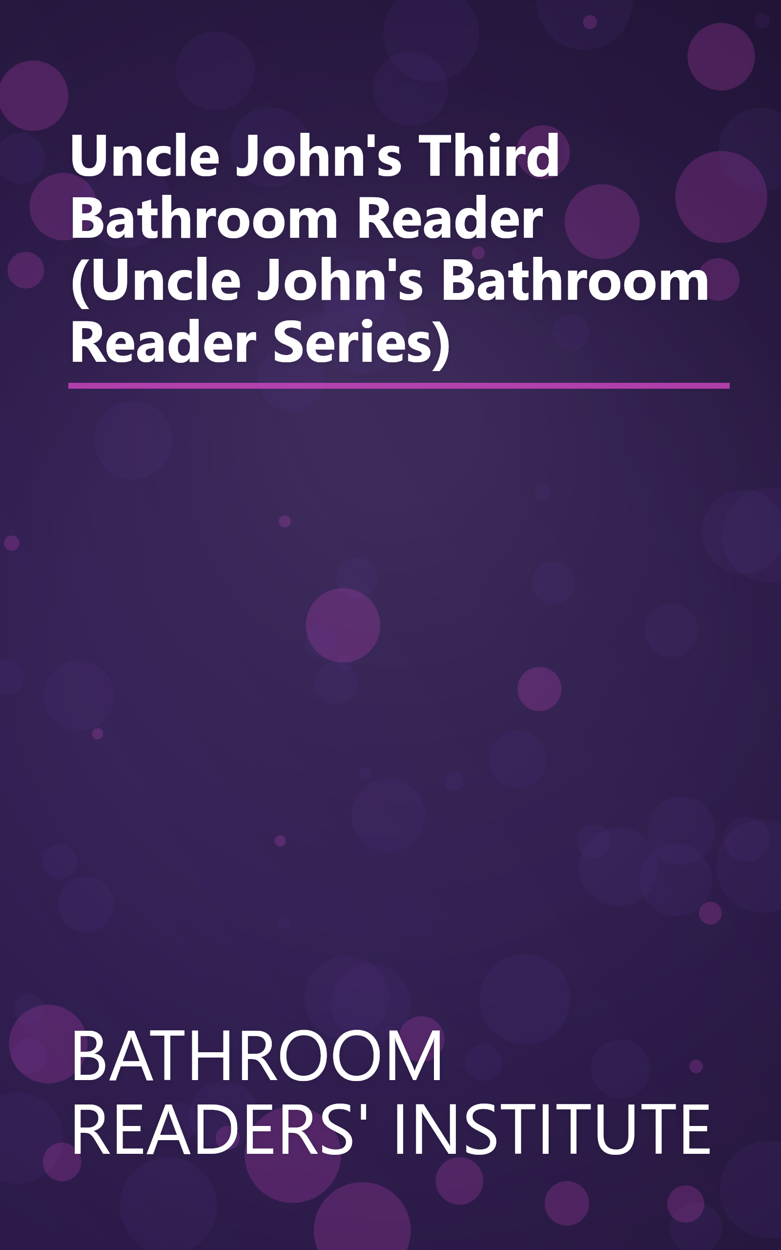 Uncle John's Third Bathroom Reader (Uncle John's Bathroom Reader Series) book cover