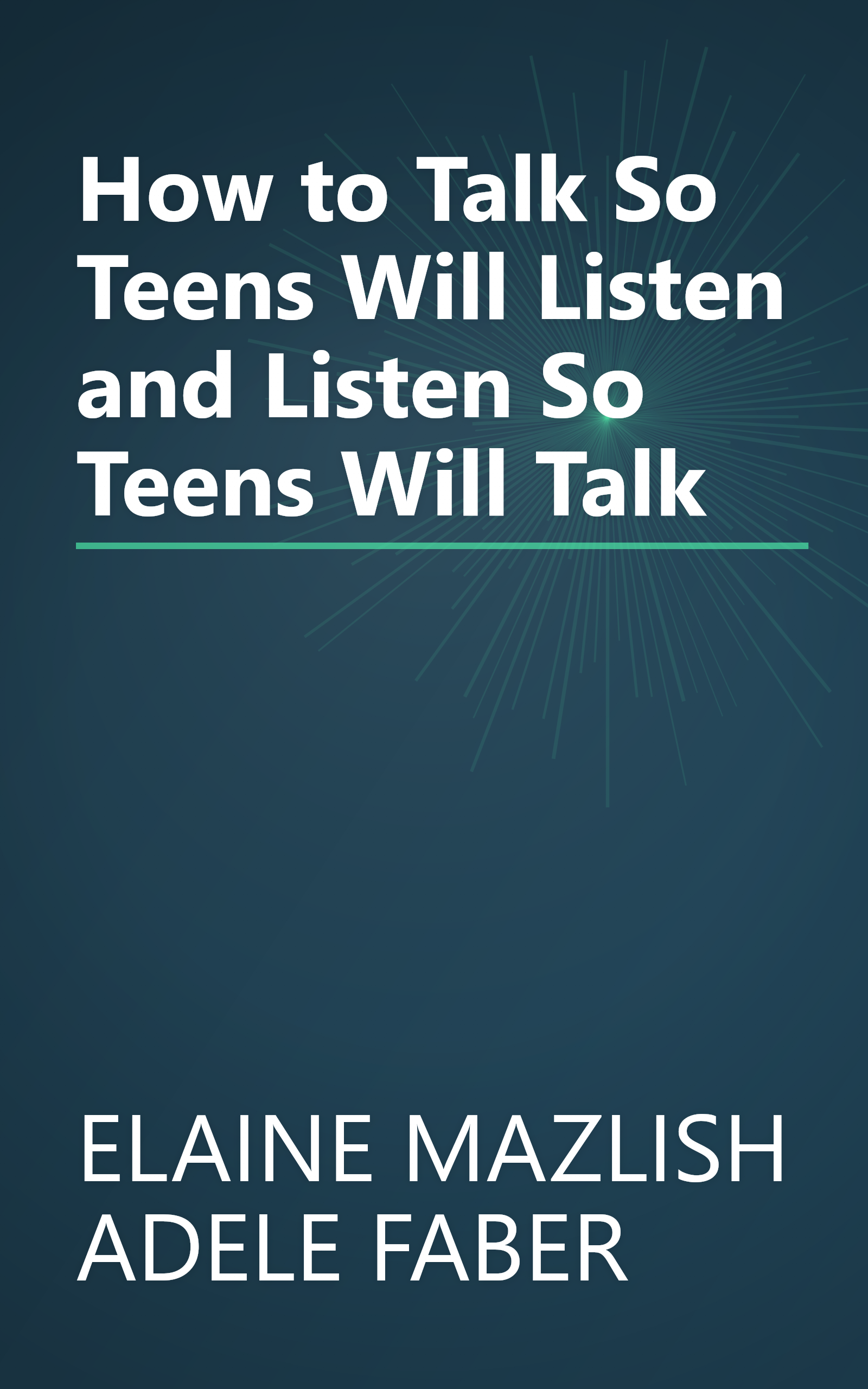 How to Talk So Teens Will Listen and Listen So Teens Will Talk book cover
