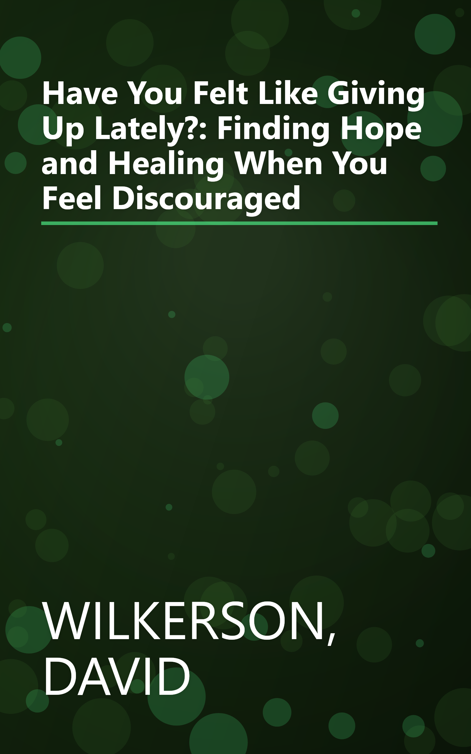 Have You Felt Like Giving Up Lately?: Finding Hope and Healing When You Feel Discouraged book cover