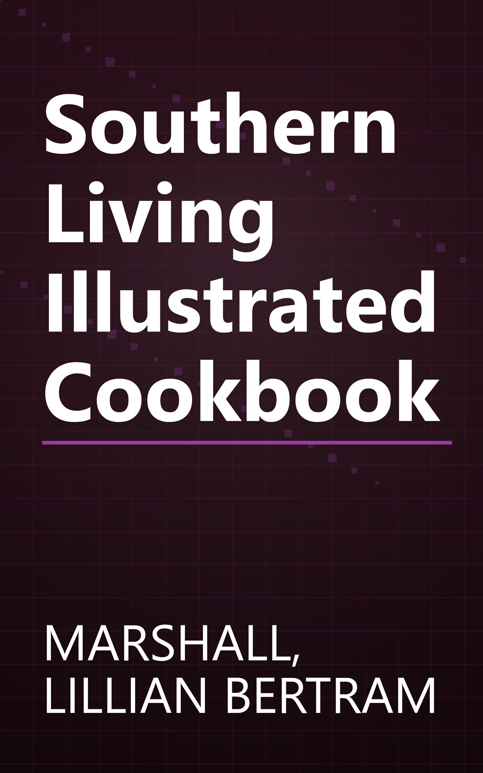 Southern Living Illustrated Cookbook book cover