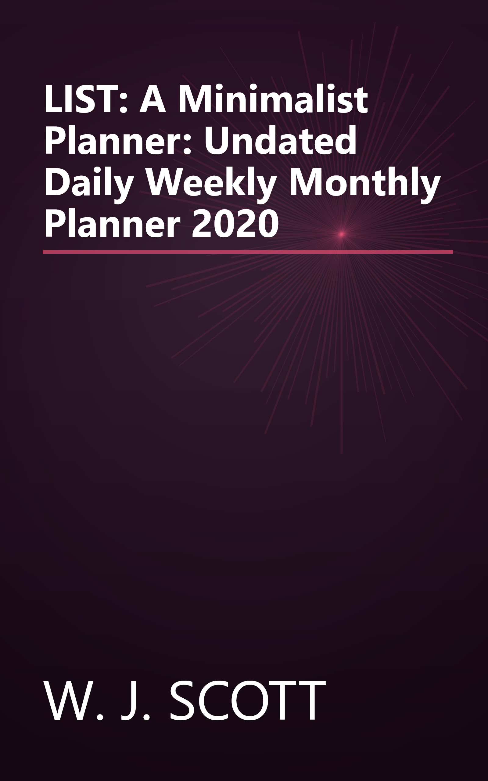 LIST: A Minimalist Planner: Undated Daily Weekly Monthly Planner 2020 book cover