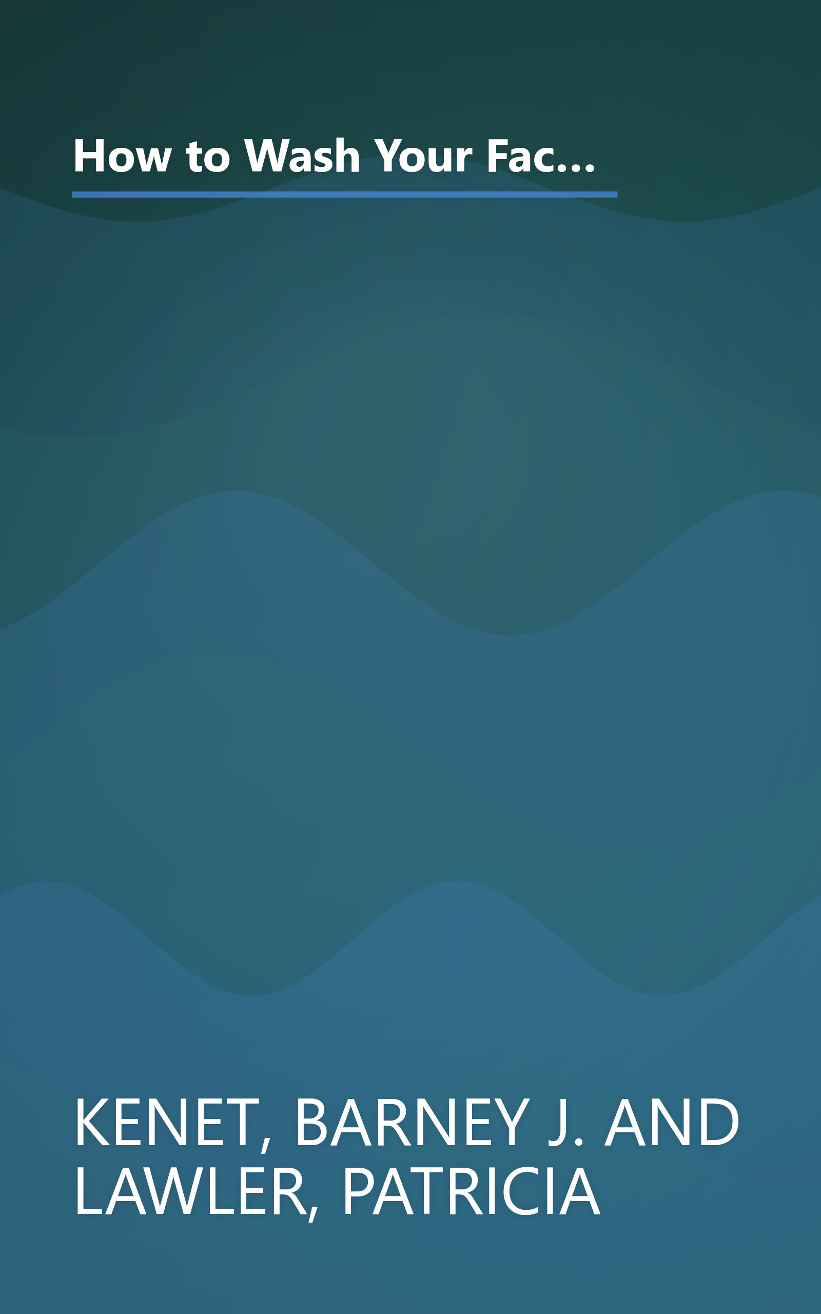 How to Wash Your Face: America's Leading Dermatologist Reveals the Essential Secrets for Youthful, Radiant Skin book cover