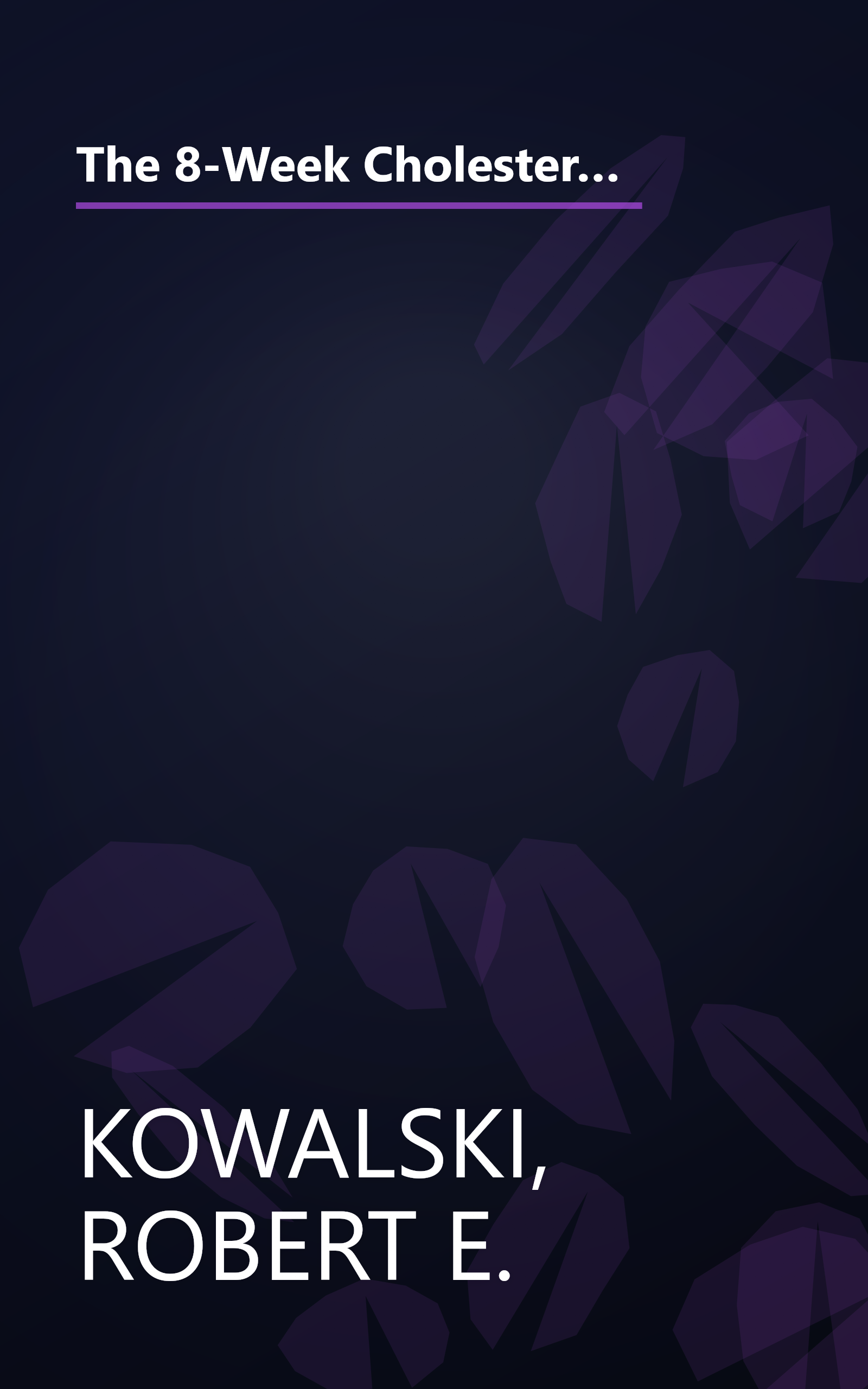 The 8-Week Cholesterol Cure Cookbook: More Than 200 Delicious Recipes Featuring the Foods Proven to Lower Cholesterol book cover