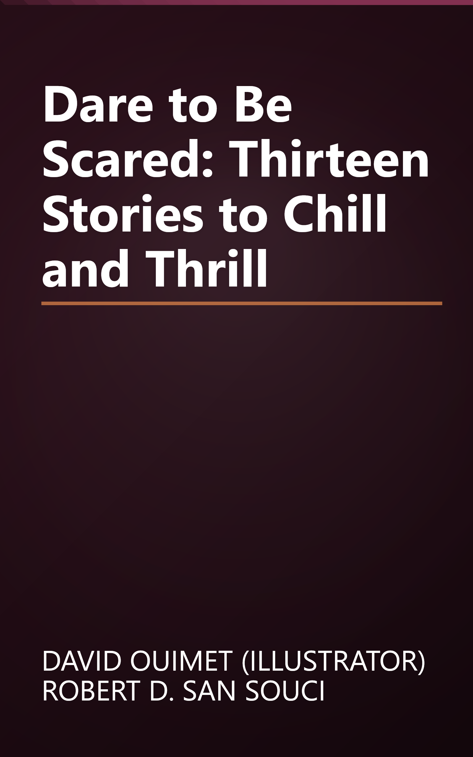 Dare to Be Scared: Thirteen Stories to Chill and Thrill book cover