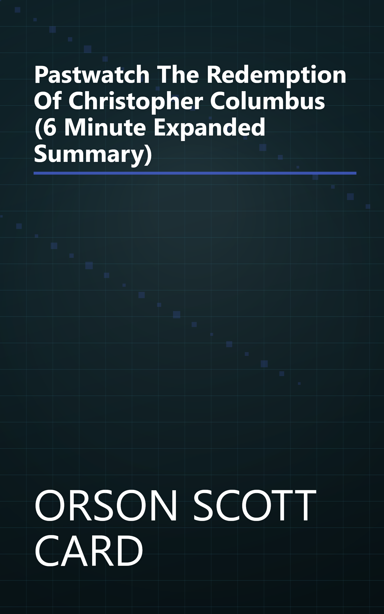 Pastwatch  The Redemption Of Christopher Columbus (6 Minute   Expanded Summary) book cover