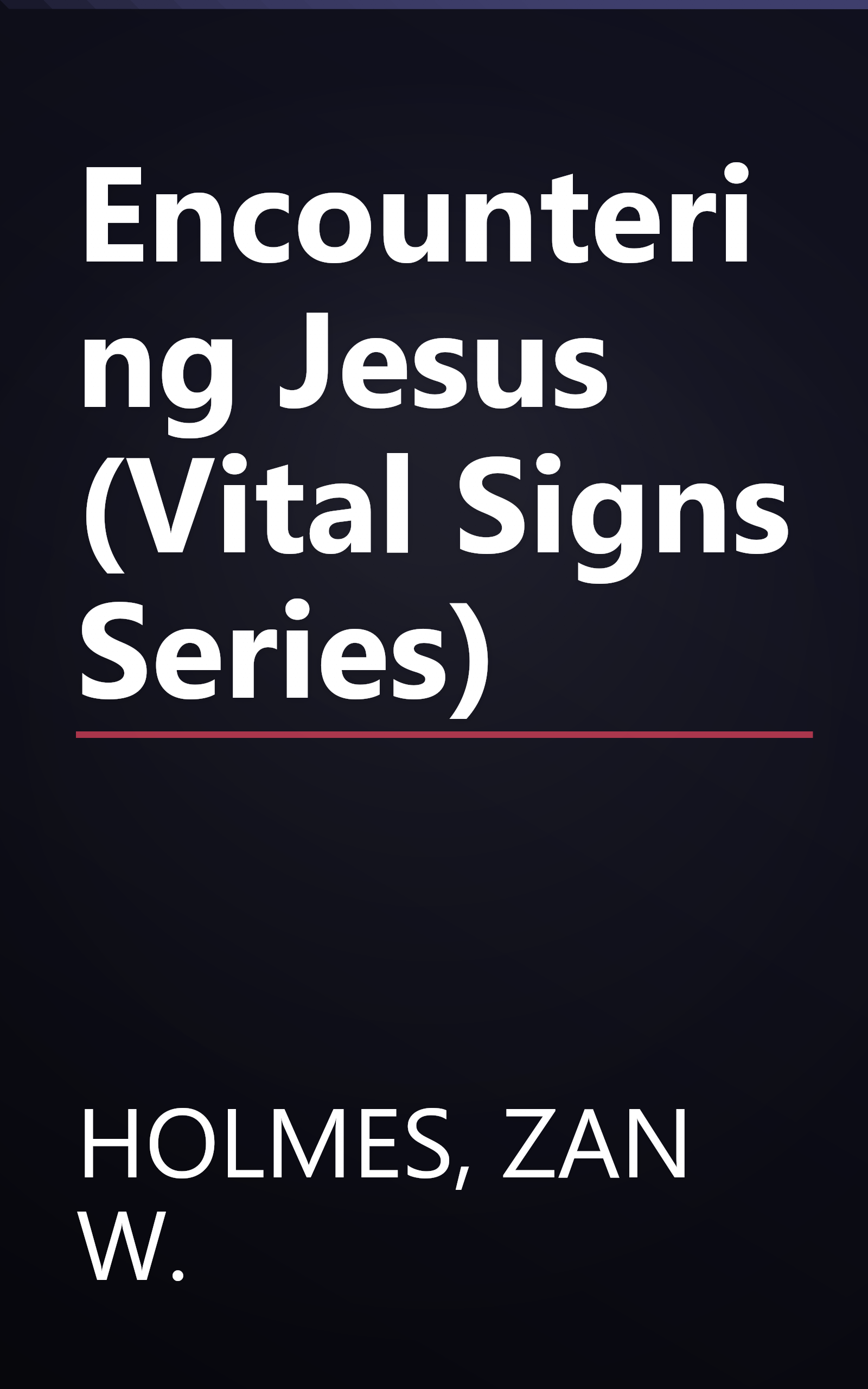 Encountering Jesus (Vital Signs Series) book cover