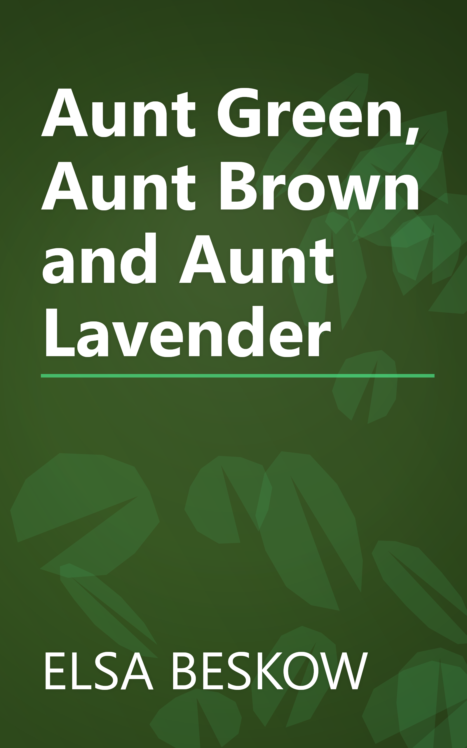 Aunt Green, Aunt Brown and Aunt Lavender book cover