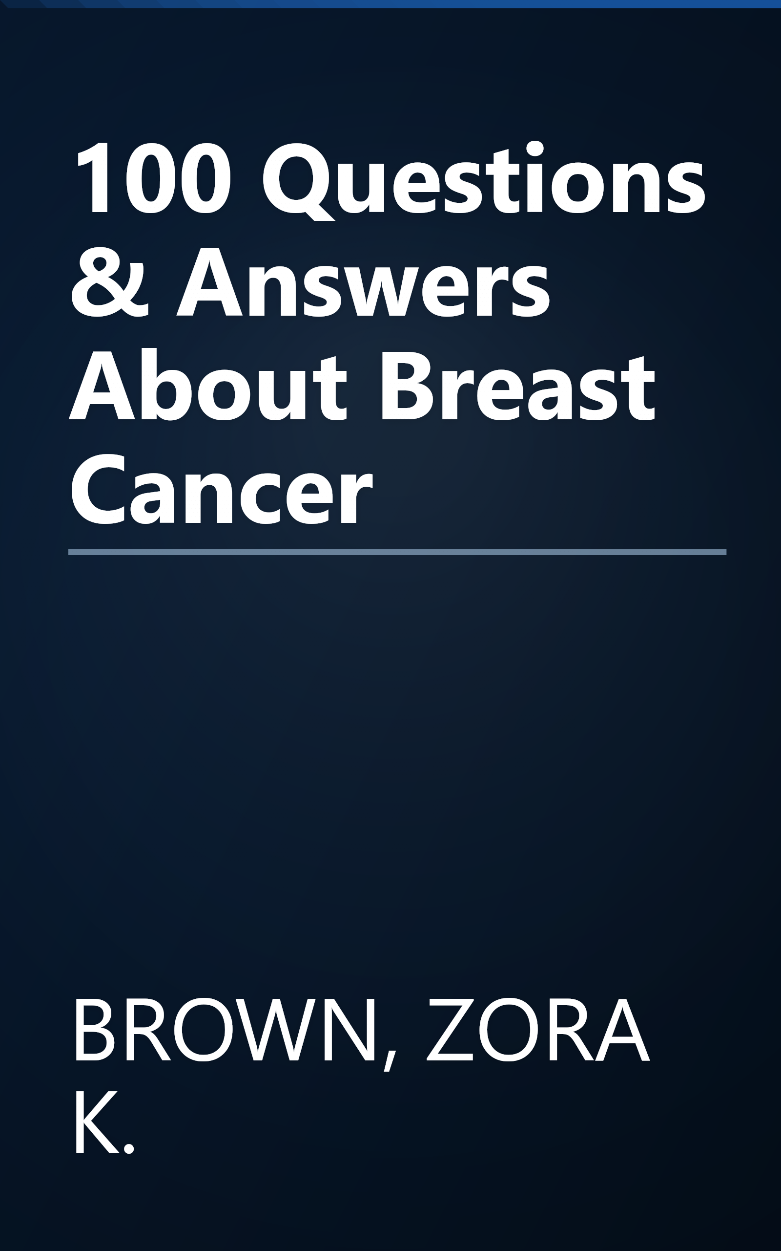 100 Questions & Answers About Breast Cancer book cover