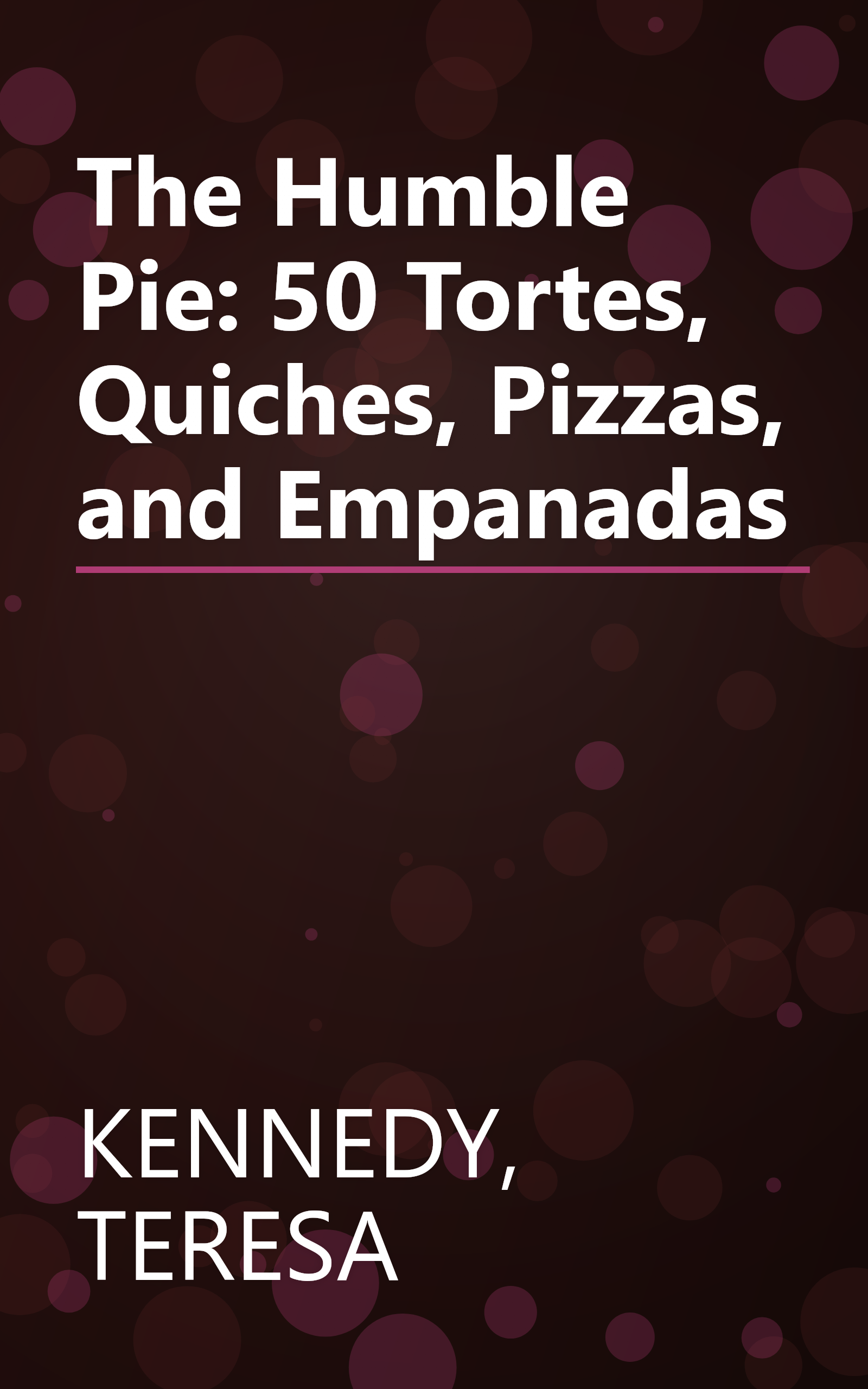 The Humble Pie: 50 Tortes, Quiches, Pizzas, and Empanadas book cover