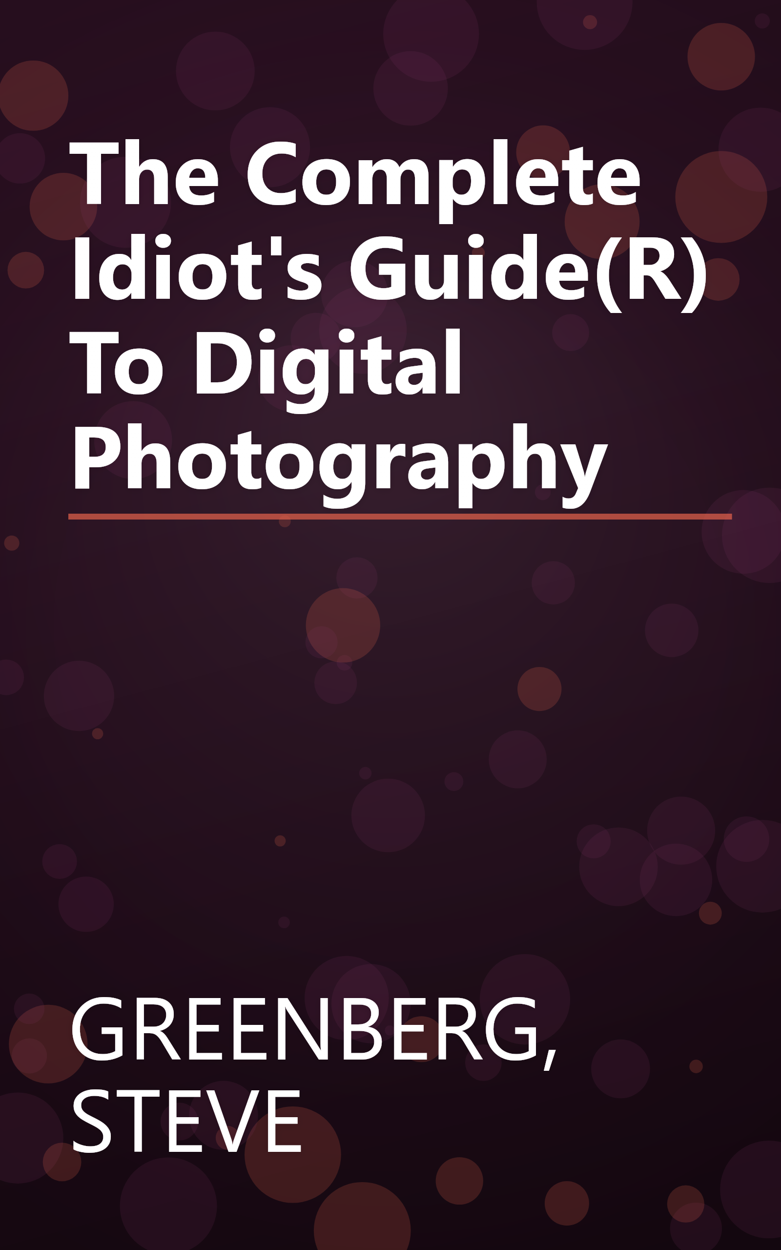 The Complete Idiot's Guide(R) To Digital Photography book cover