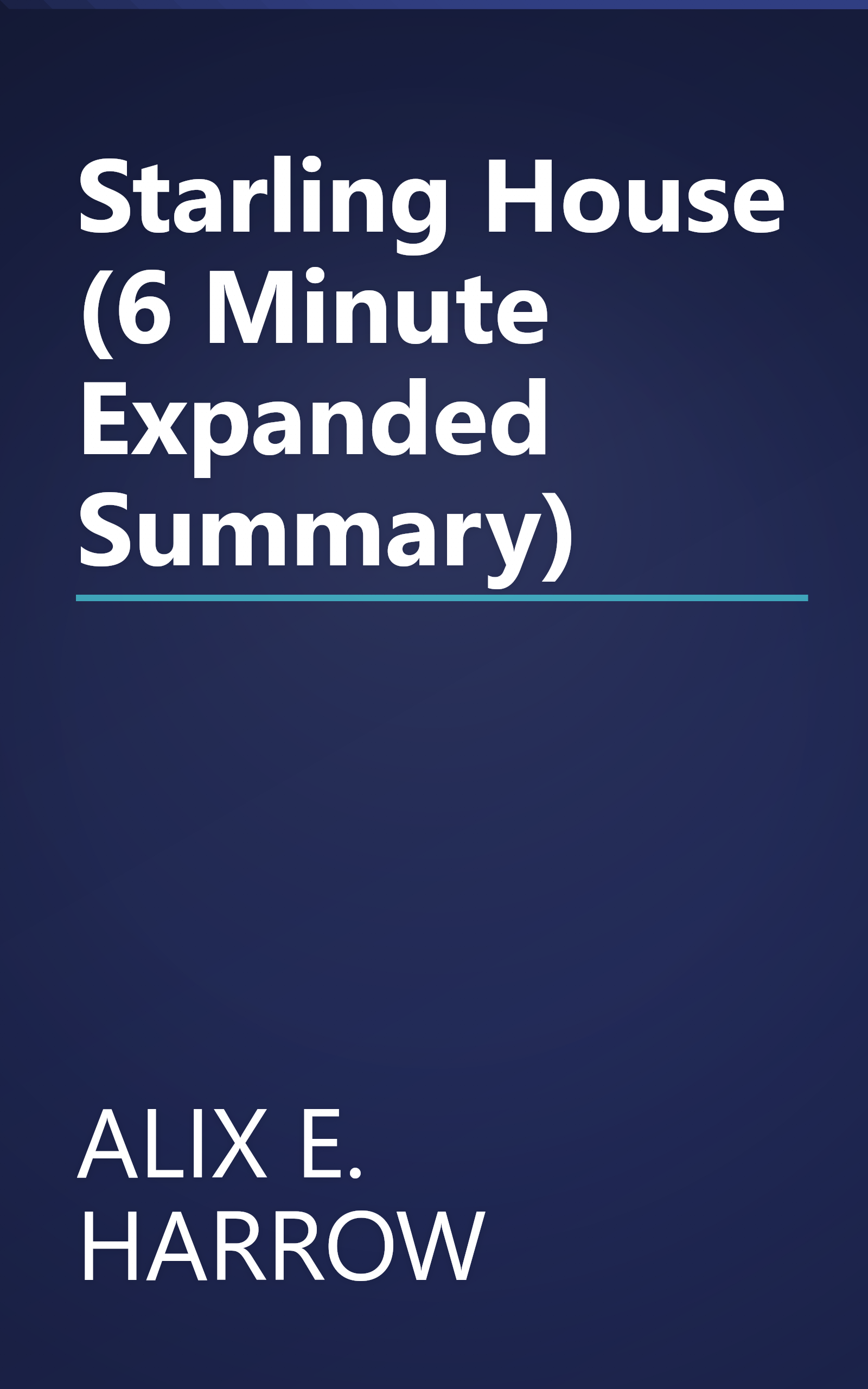Starling House (6 Minute   Expanded Summary) book cover