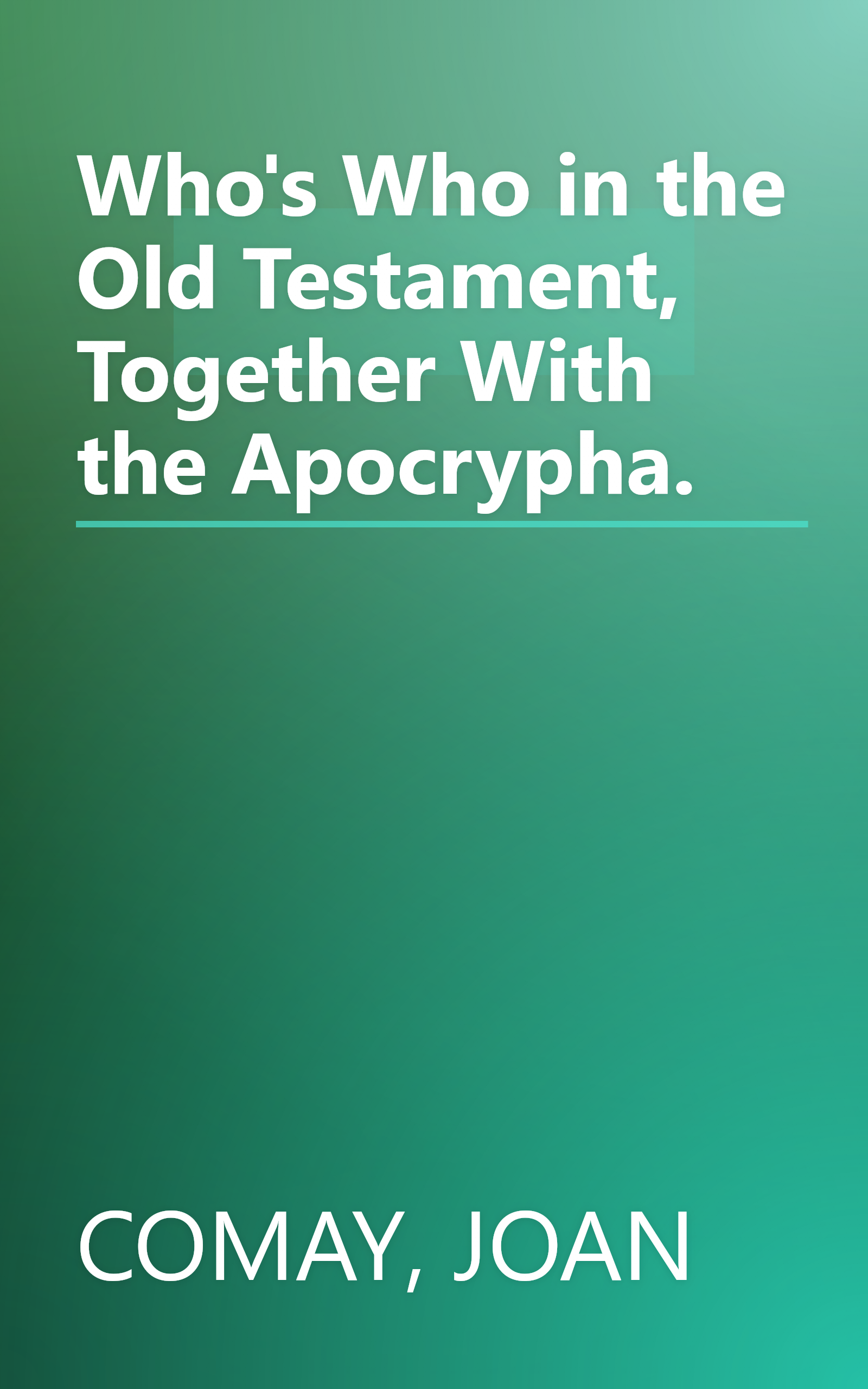 Who's Who in the Old Testament, Together With the Apocrypha. book cover