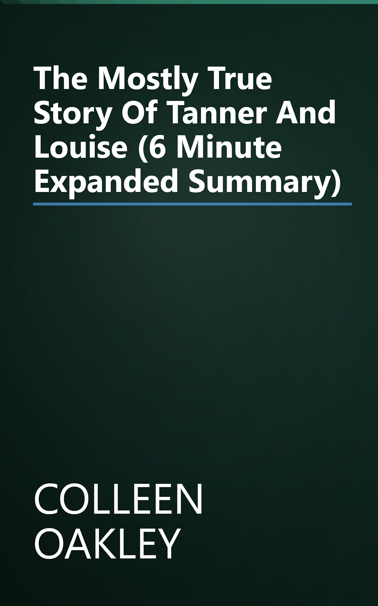 The Mostly True Story Of Tanner And Louise (6 Minute   Expanded Summary) book cover