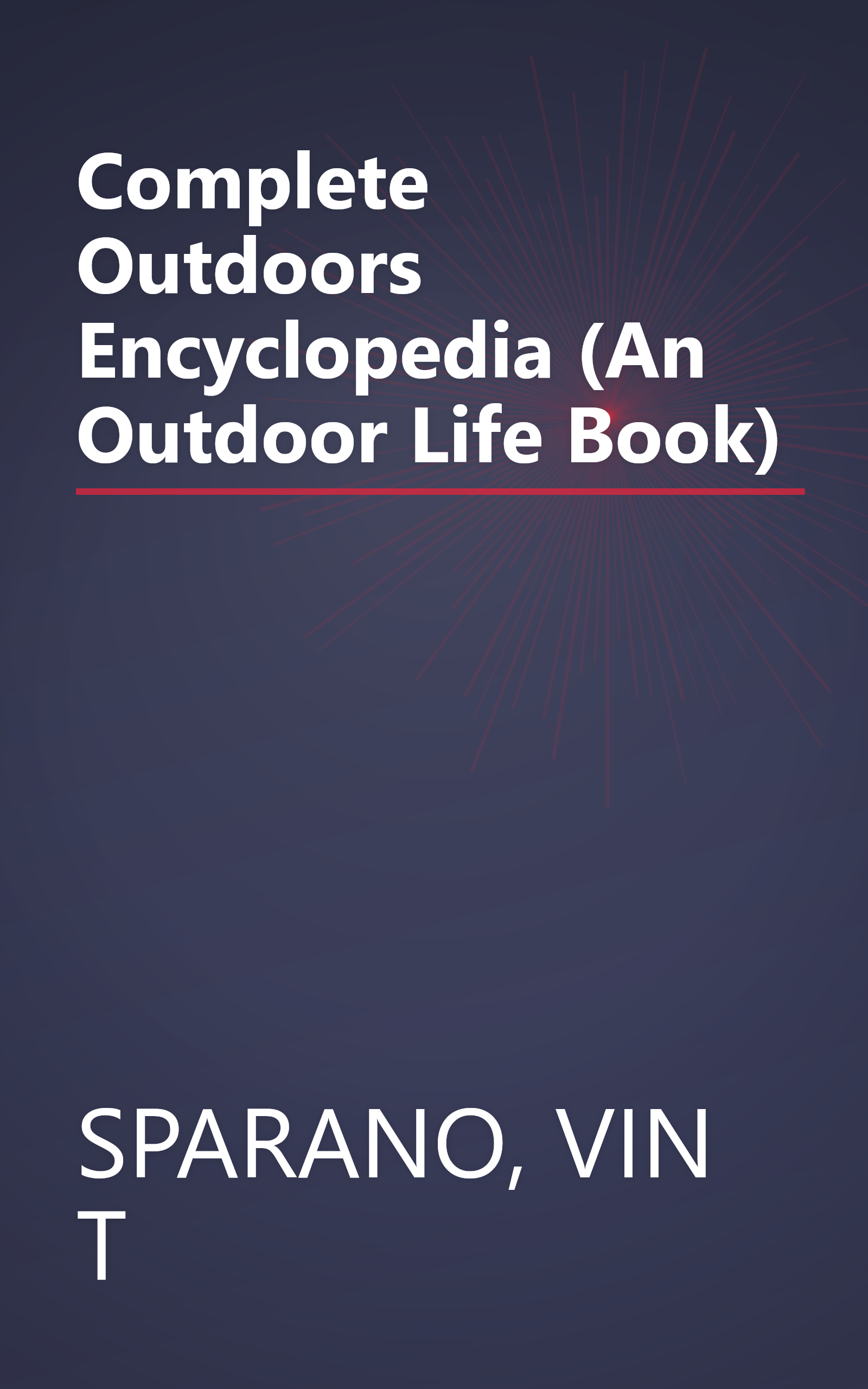 Complete Outdoors Encyclopedia (An Outdoor Life Book) book cover