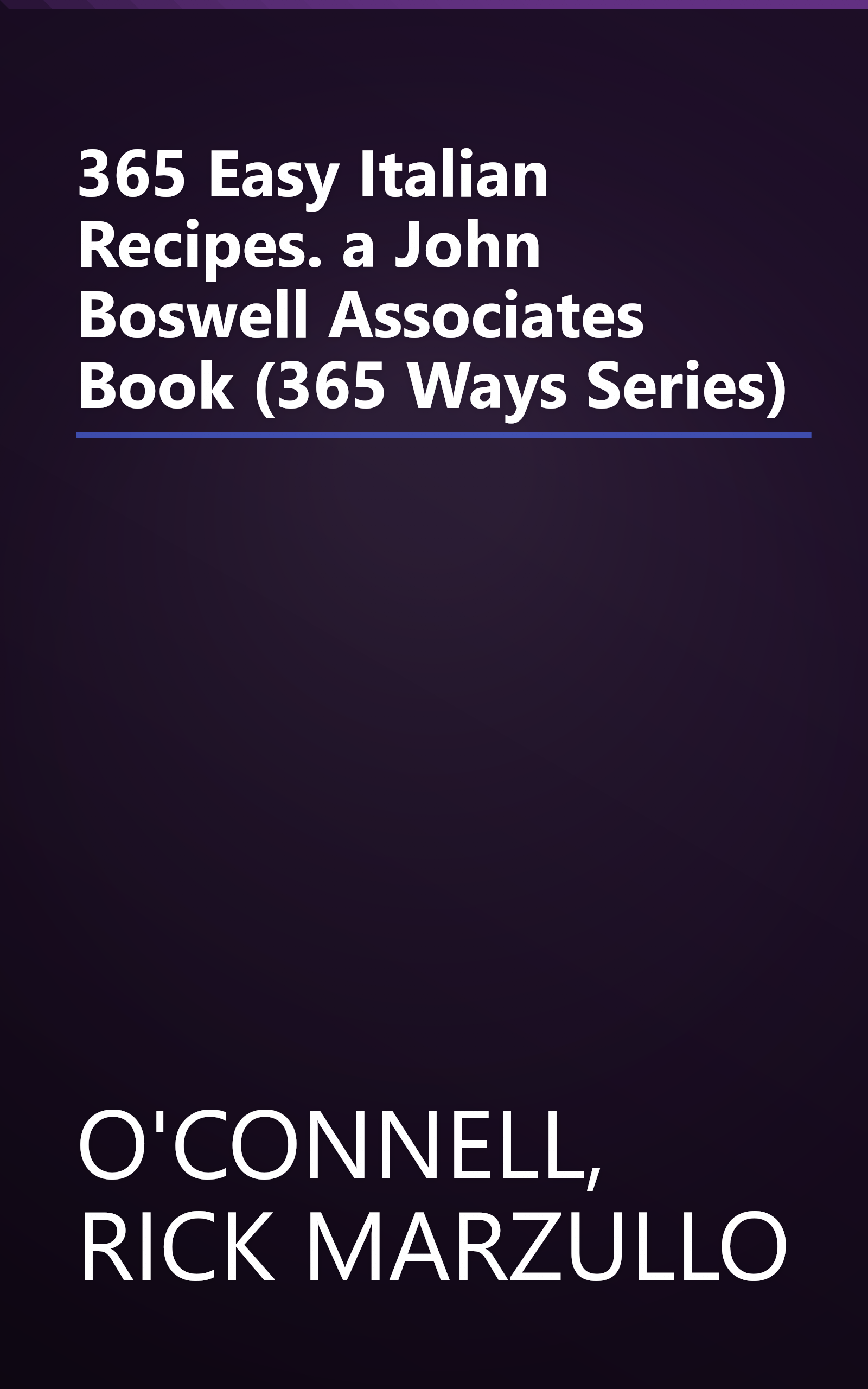 365 Easy Italian Recipes. a John Boswell Associates Book (365 Ways Series) book cover