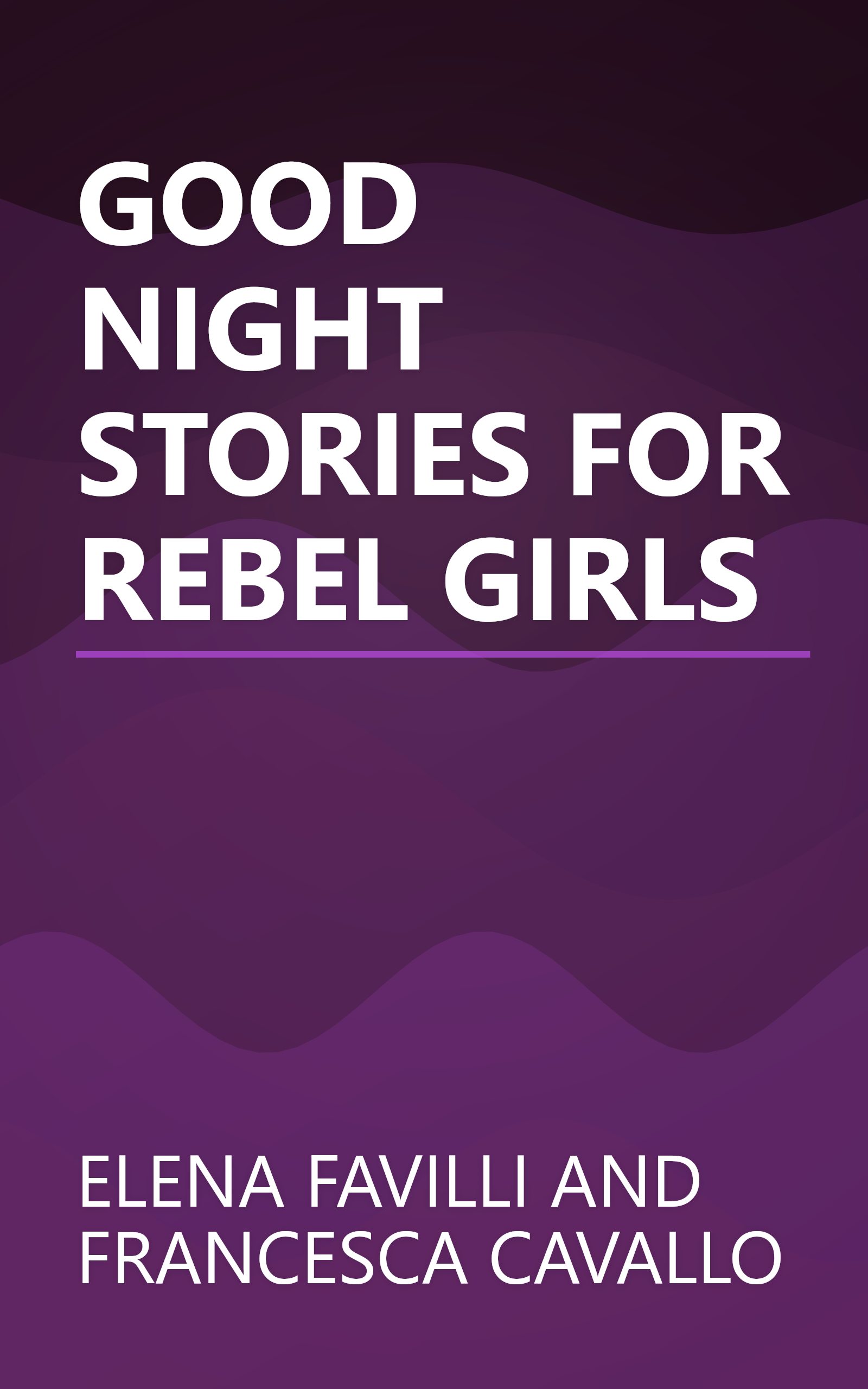 GOOD NIGHT STORIES FOR REBEL GIRLS book cover