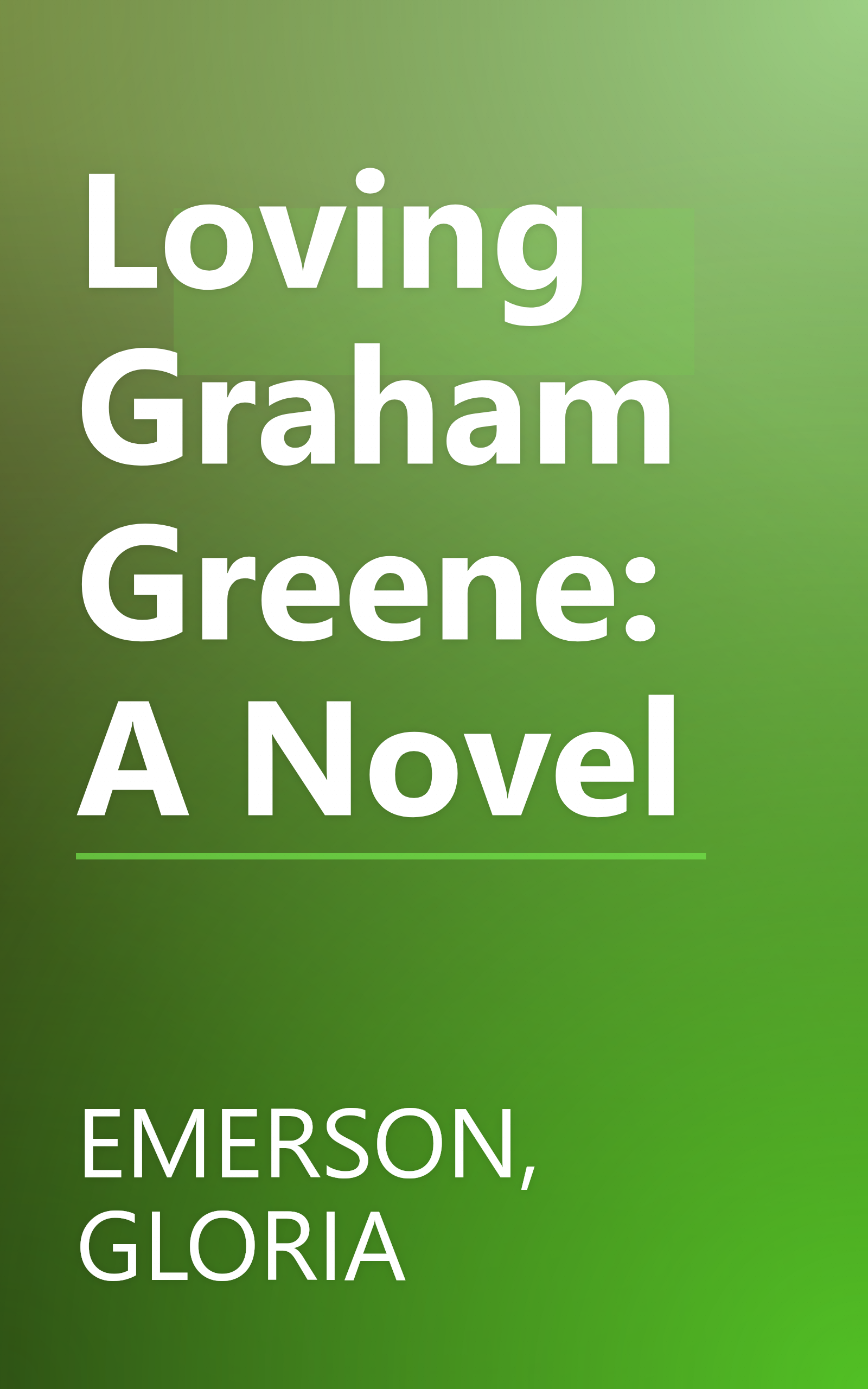 Loving Graham Greene: A Novel book cover