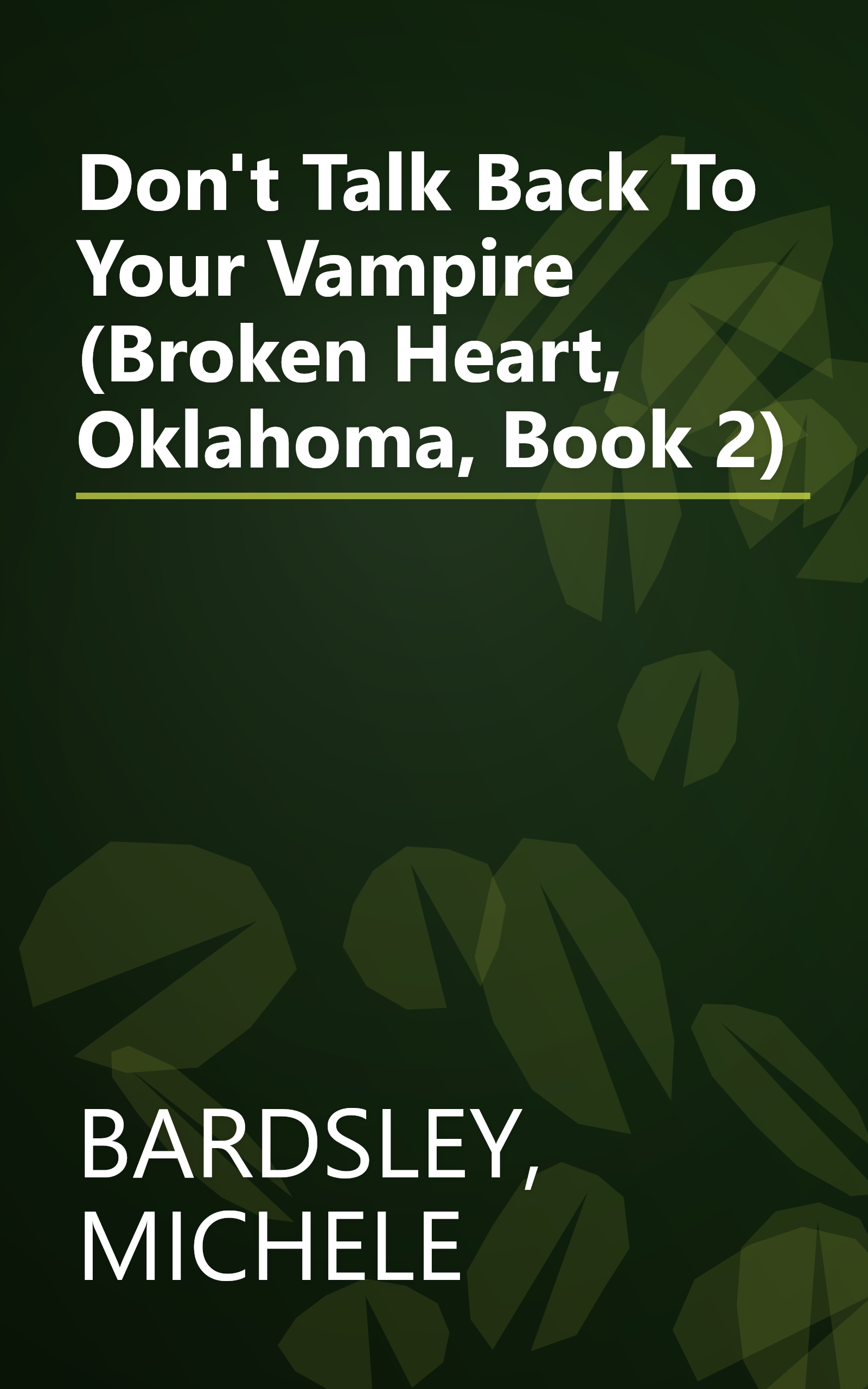 Don't Talk Back To Your Vampire (Broken Heart, Oklahoma, Book 2) book cover