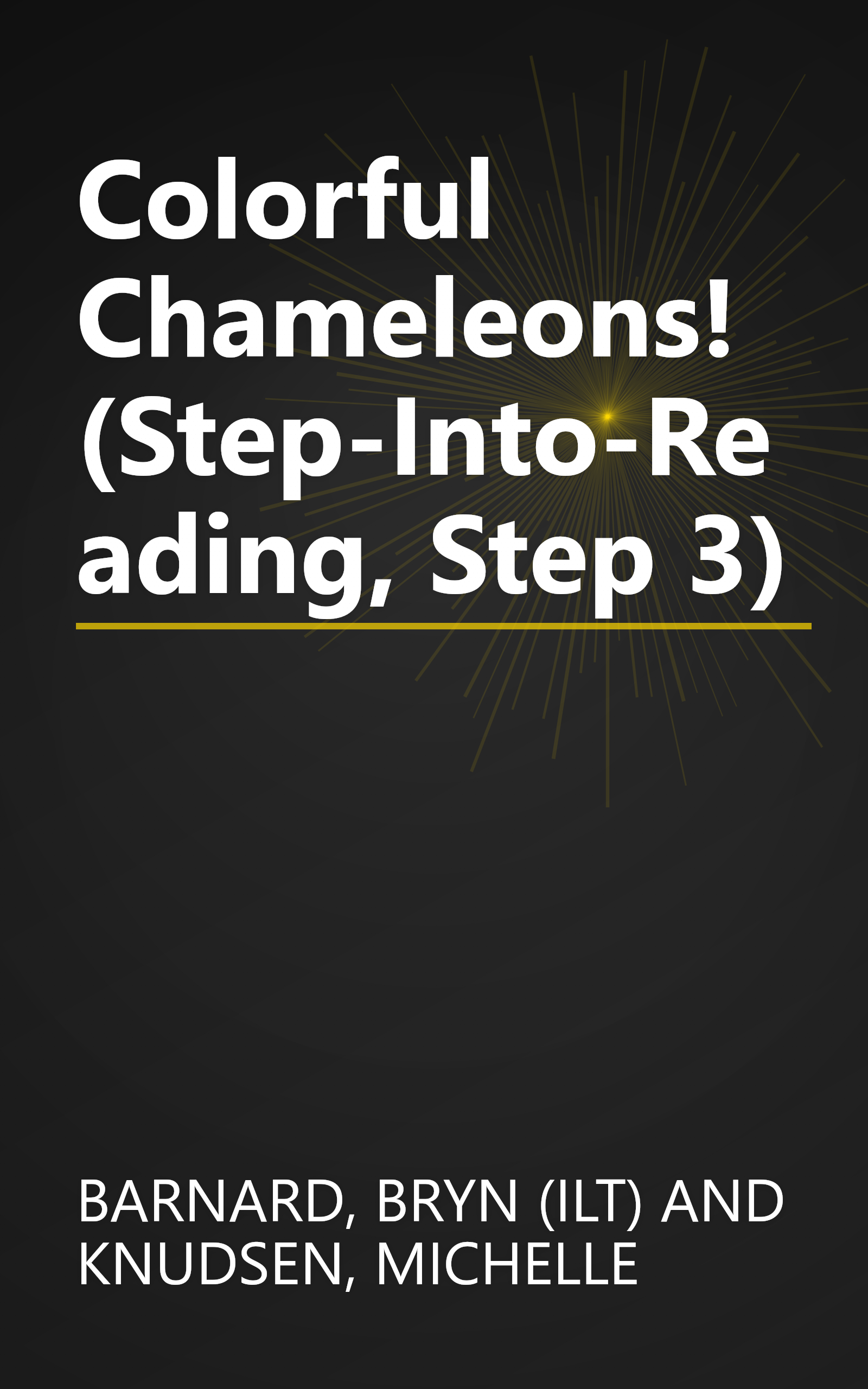 Colorful Chameleons! (Step-Into-Reading, Step 3) book cover