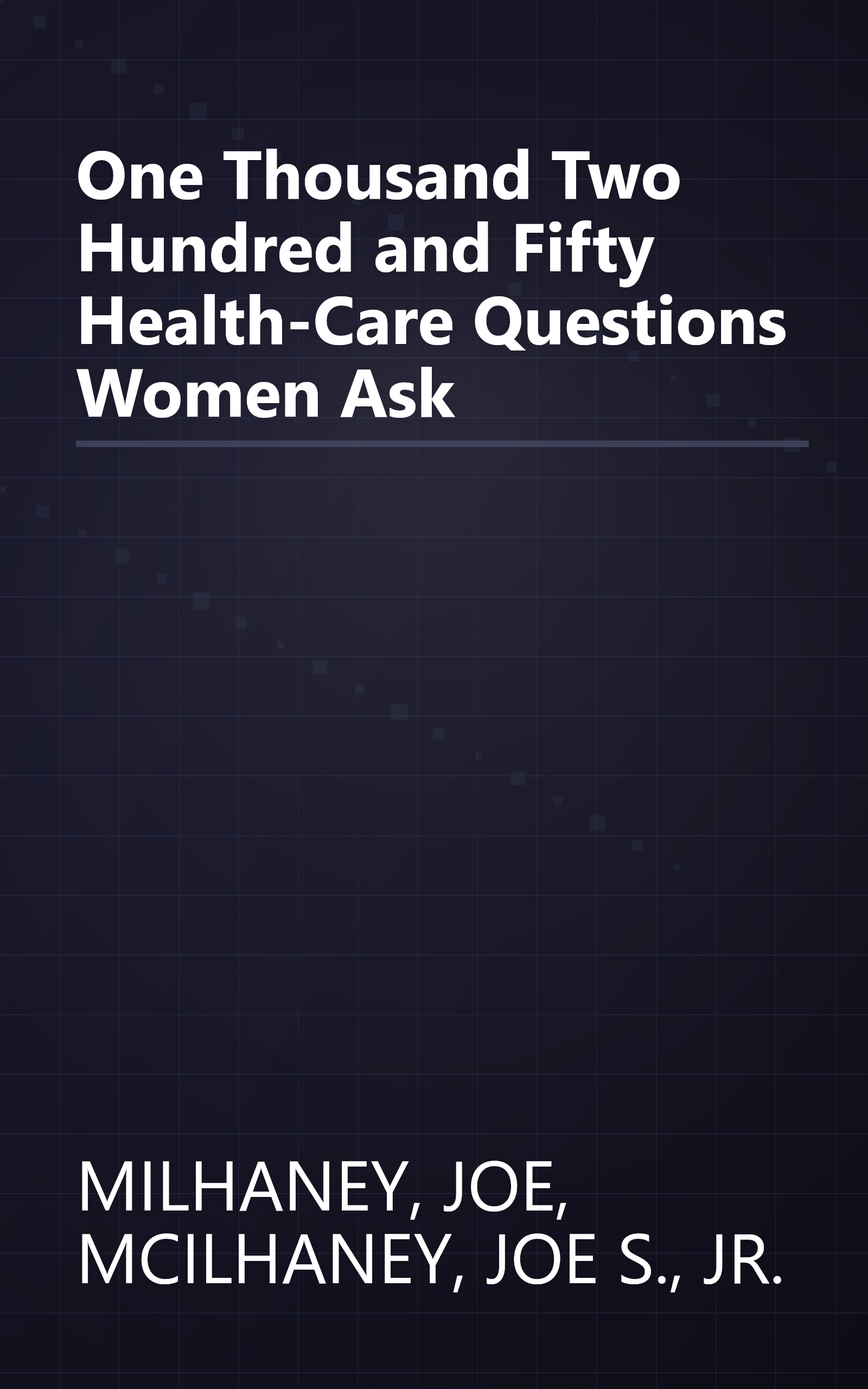 One Thousand Two Hundred and Fifty Health-Care Questions Women Ask book cover