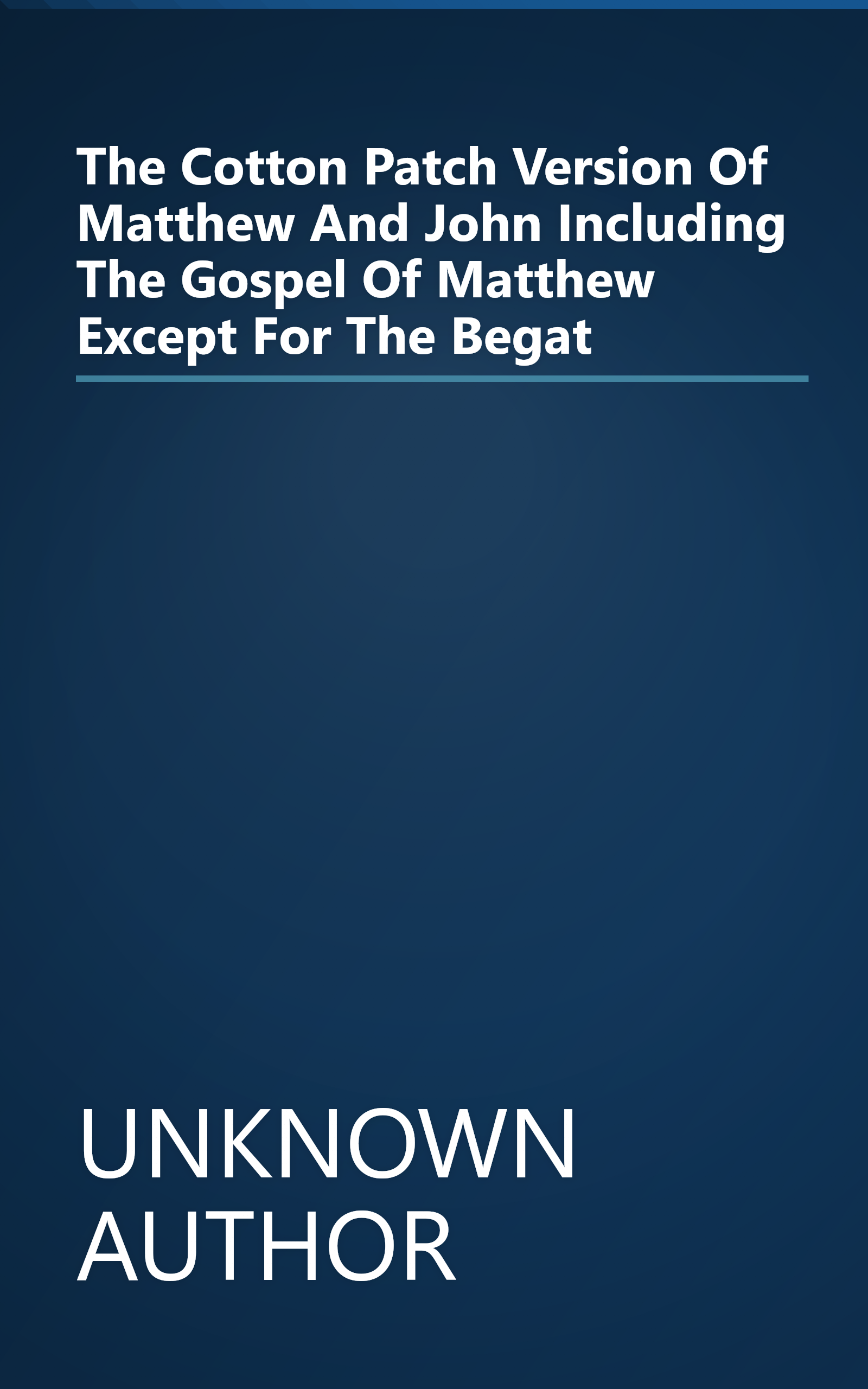 The Cotton Patch Version Of Matthew And John  Including The Gospel Of Matthew  Except For The  Begat book cover