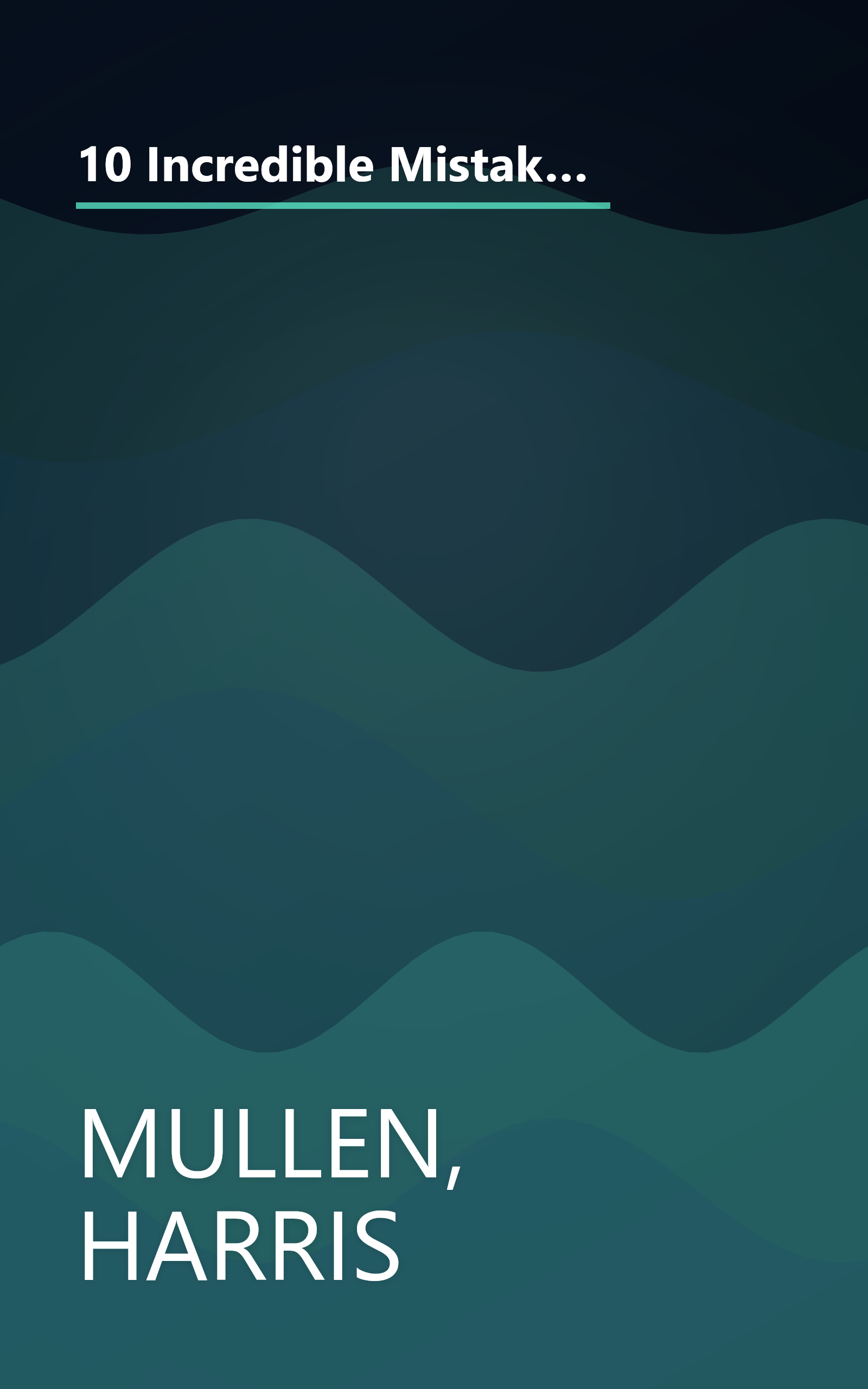 10 Incredible Mistakes at Gettysburg: A Review of the Battle and How Blunders by the Generals Shaped the Outcome book cover