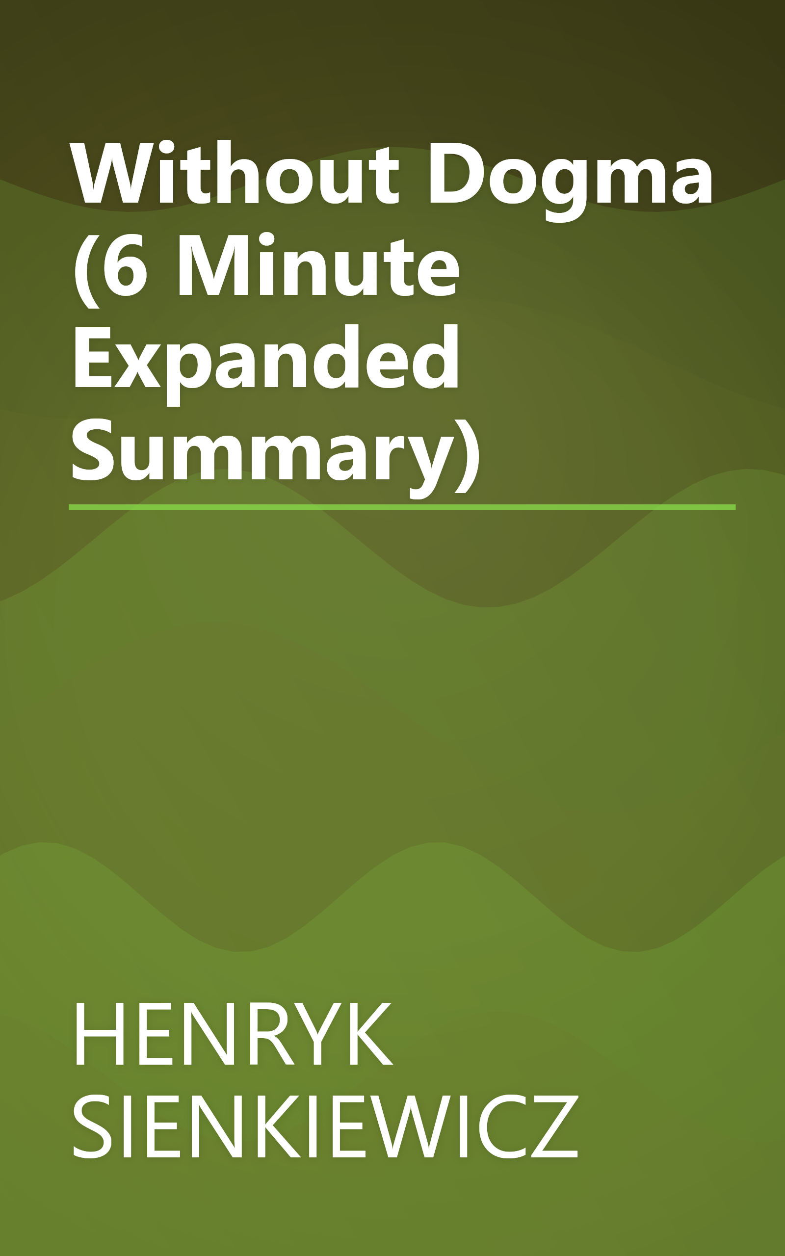 Without Dogma (6 Minute   Expanded Summary) book cover