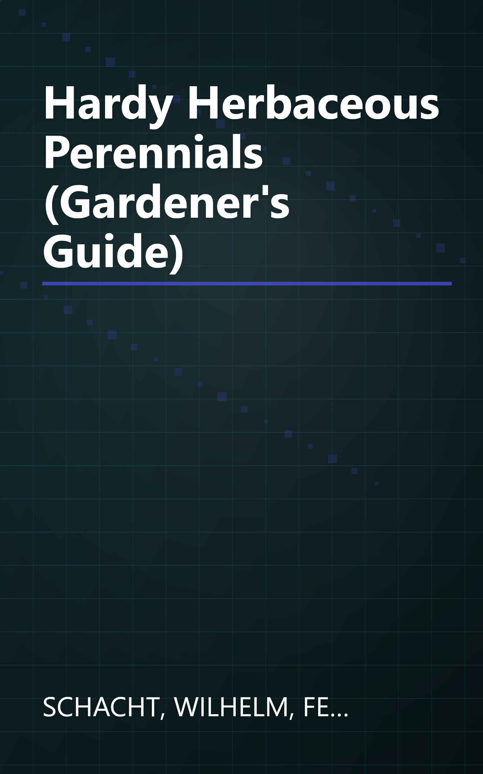 Hardy Herbaceous Perennials (Gardener's Guide) book cover