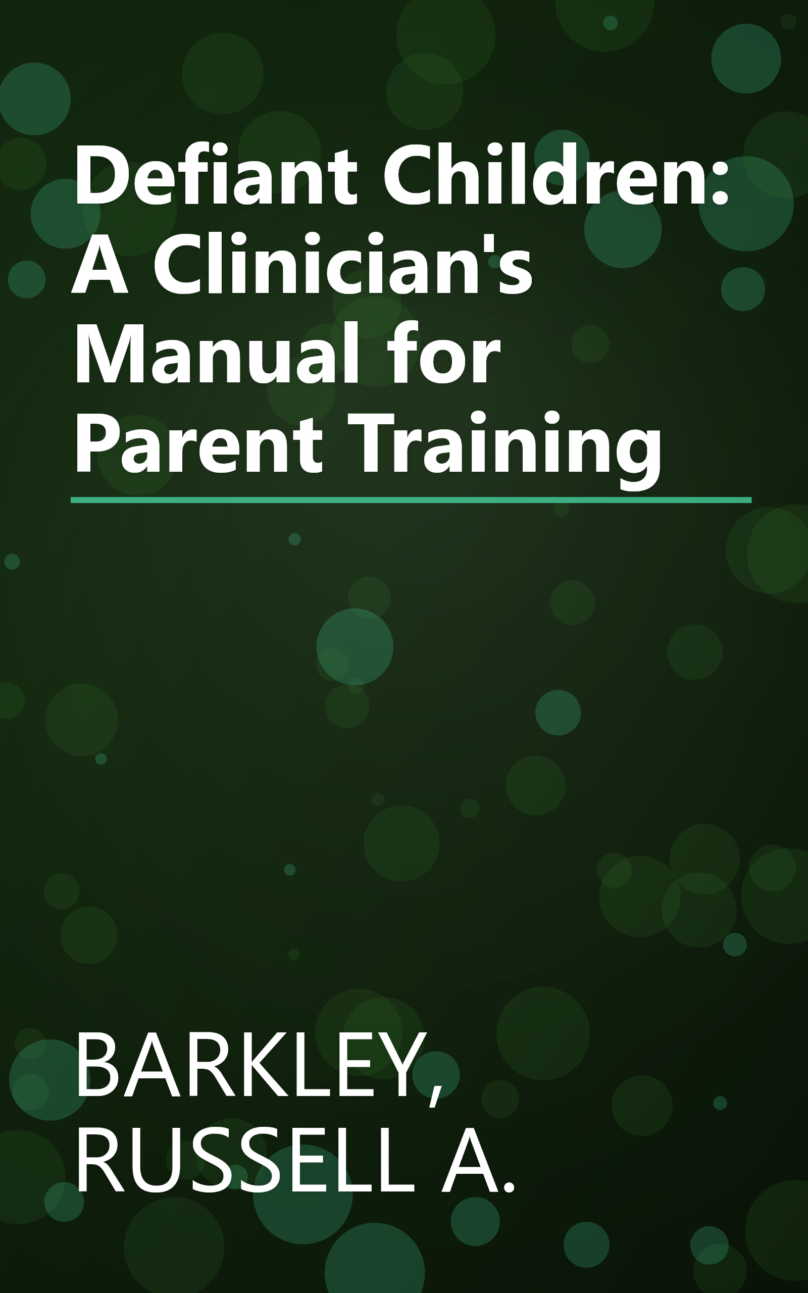 Defiant Children: A Clinician's Manual for Parent Training book cover