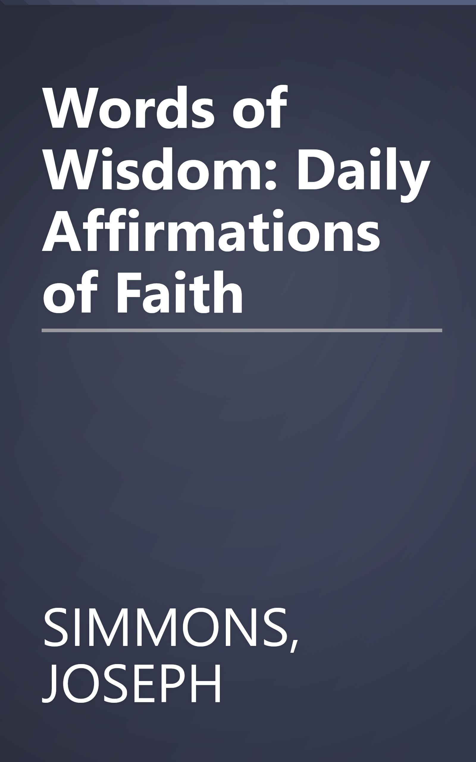 Words of Wisdom: Daily Affirmations of Faith book cover